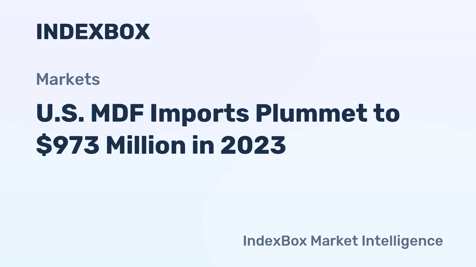 U.S. MDF Imports Plummet to $973 Million in 2023