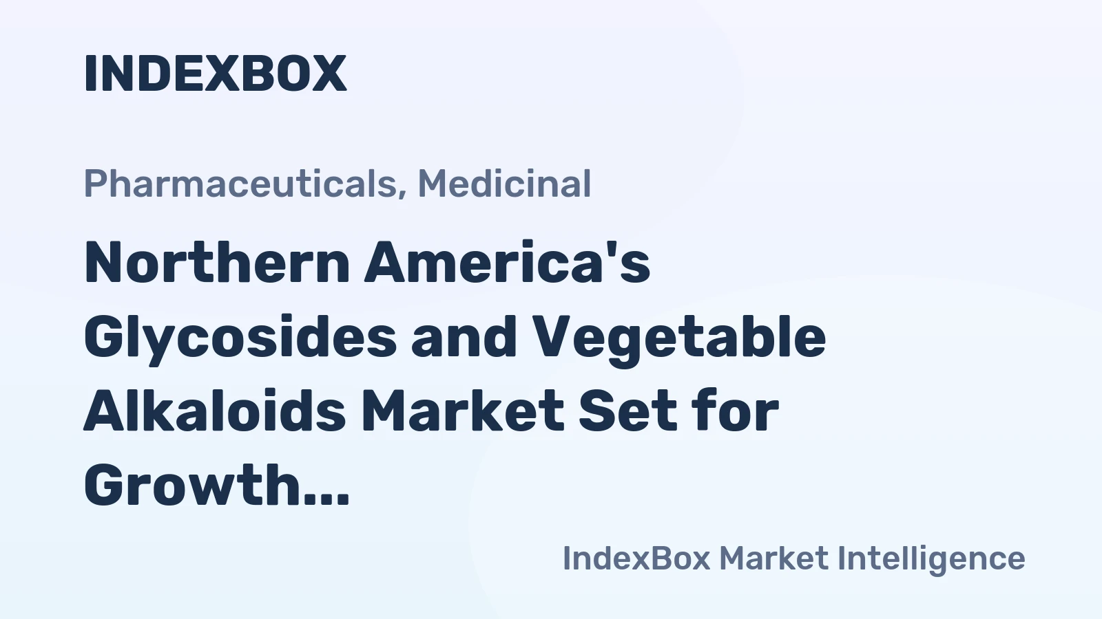 Northern America's Glycosides and Vegetable Alkaloids Market Set for Growth to 28K Tons and $2.9B
