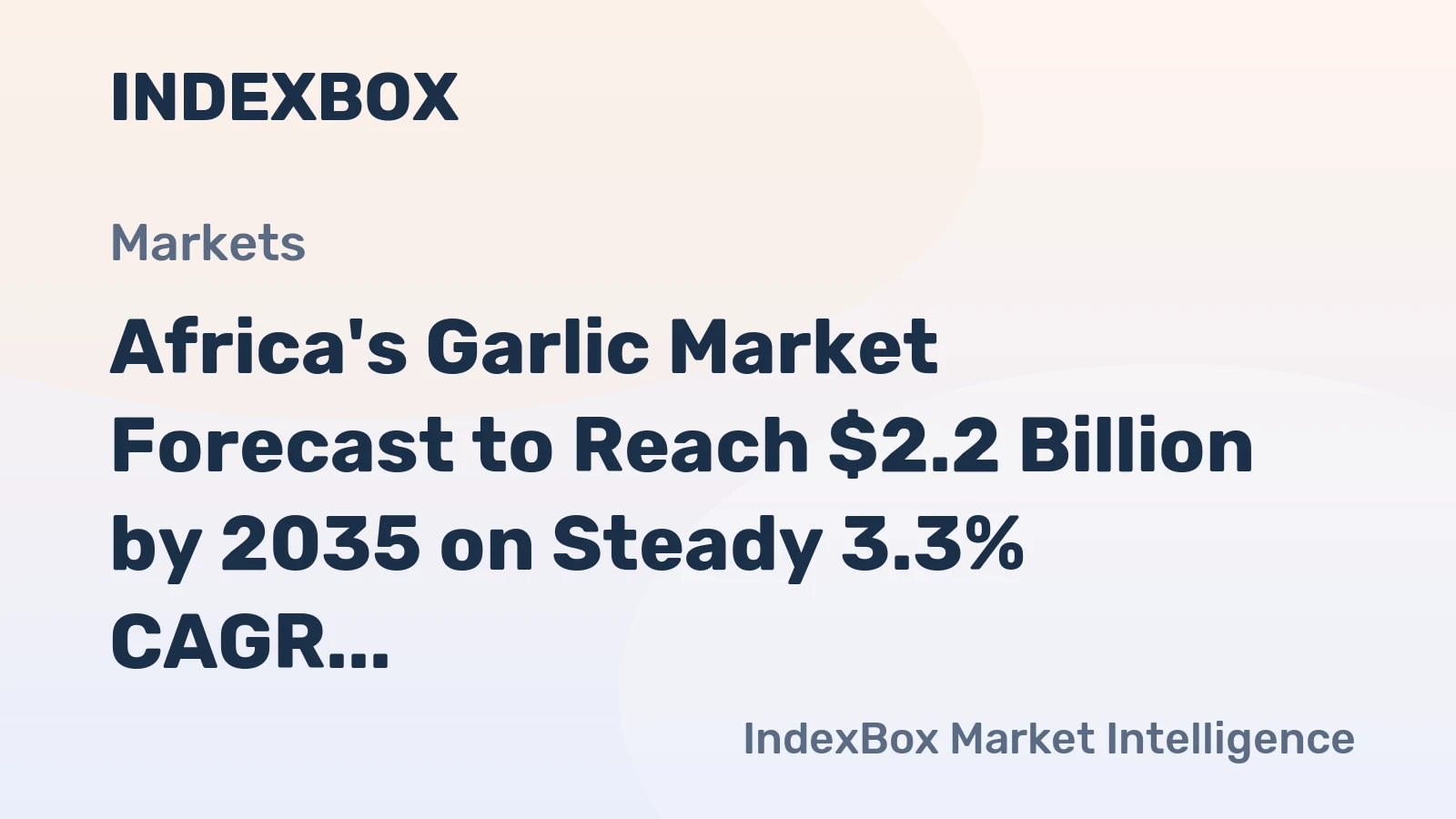 Africa's Garlic Market Forecast to Reach $2.2 Billion by 2035 on Steady 3.3% CAGR Growth