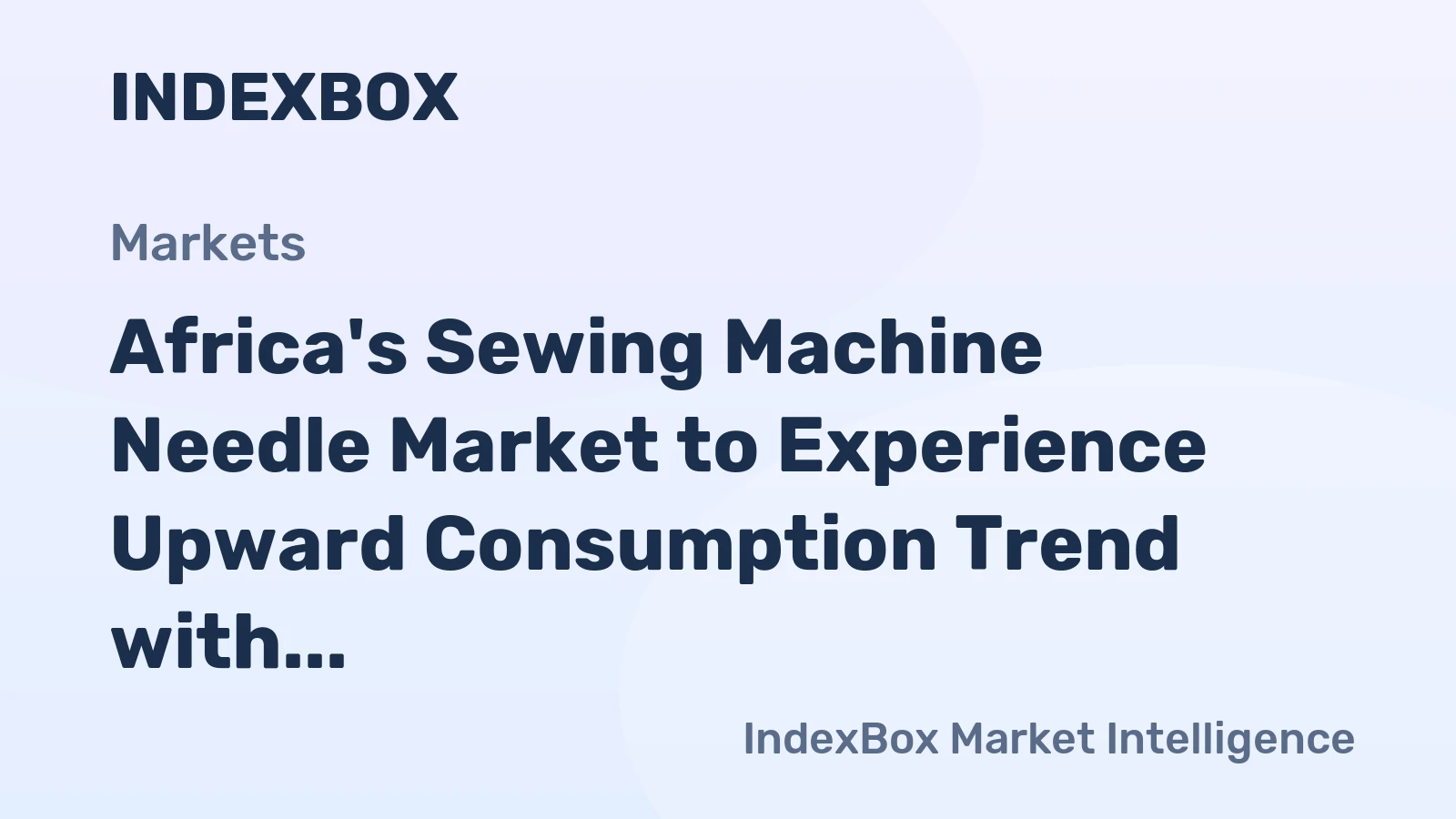 Africa's Sewing Machine Needle Market to Experience Upward Consumption Trend with Expected CAGR of +2.0%