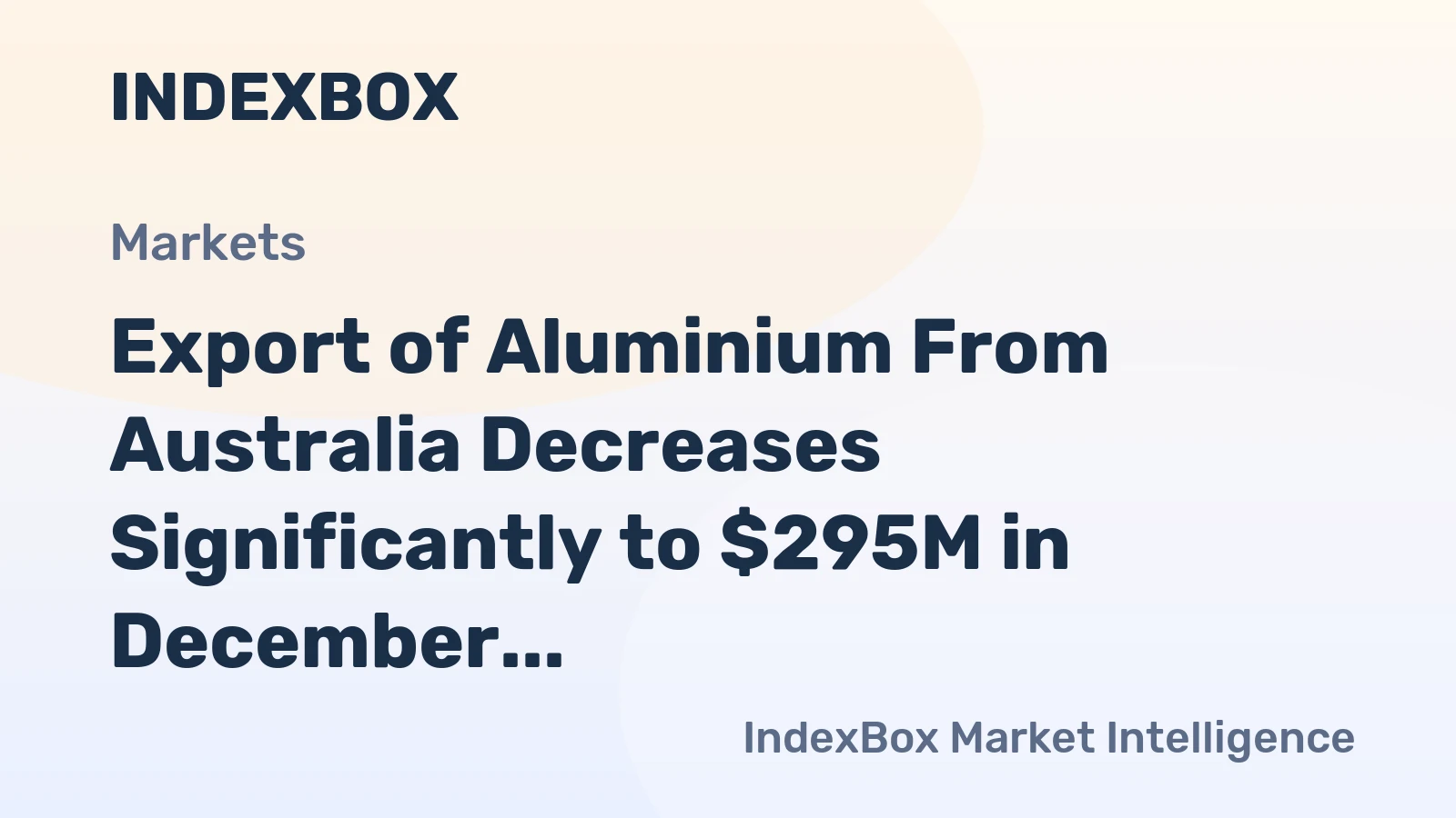 Export of Aluminium From Australia Decreases Significantly to $295M in December 2023