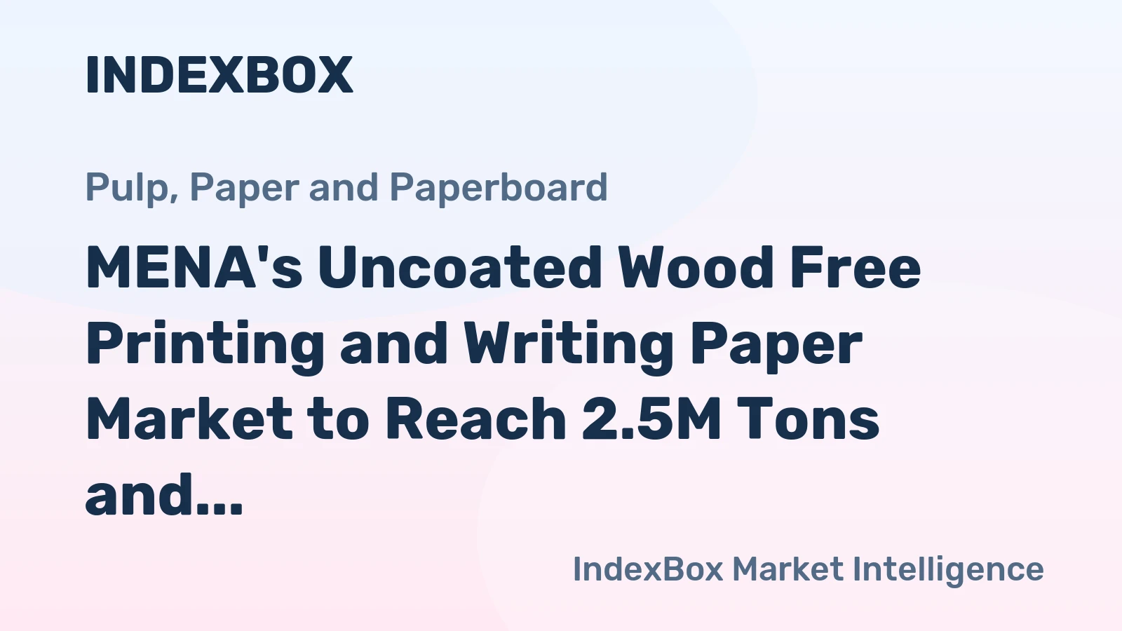 MENA's Uncoated Wood Free Printing and Writing Paper Market to Reach 2.5M Tons and $3.5B by 2035