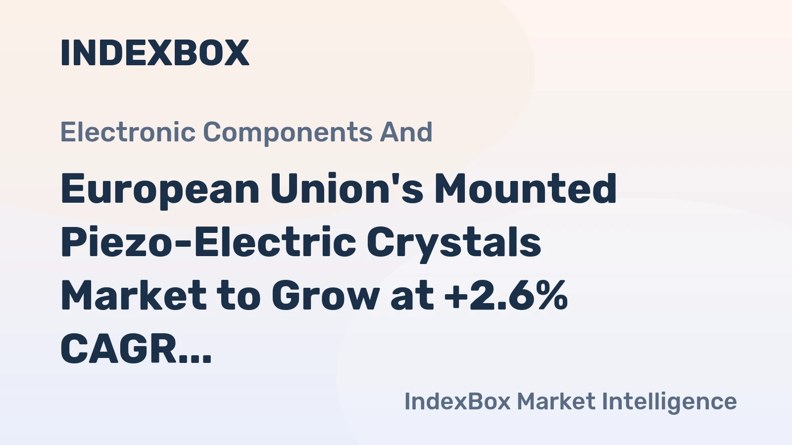 European Union's Mounted Piezo-Electric Crystals Market to Grow at +2.6% CAGR Through 2035, Reaching $4.6B