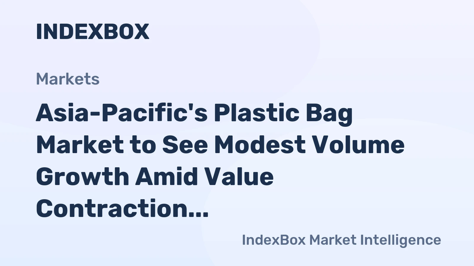 Asia-Pacific's Plastic Bag Market to See Modest Volume Growth Amid Value Contraction