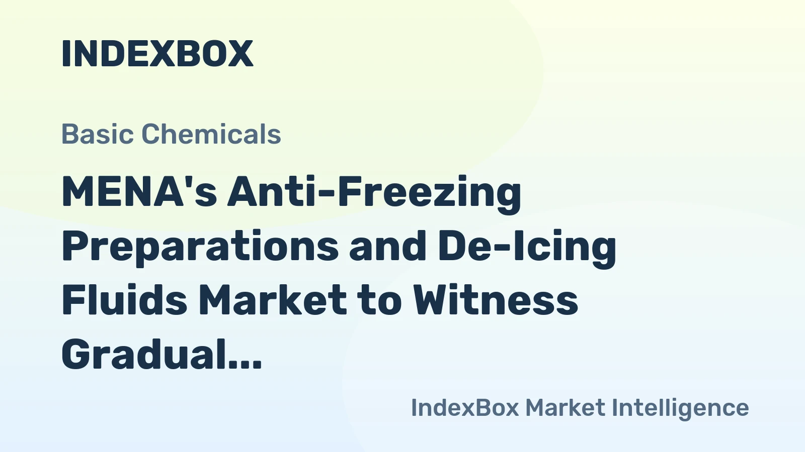 MENA's Anti-Freezing Preparations and De-Icing Fluids Market to Witness Gradual Growth with +0.9% CAGR
