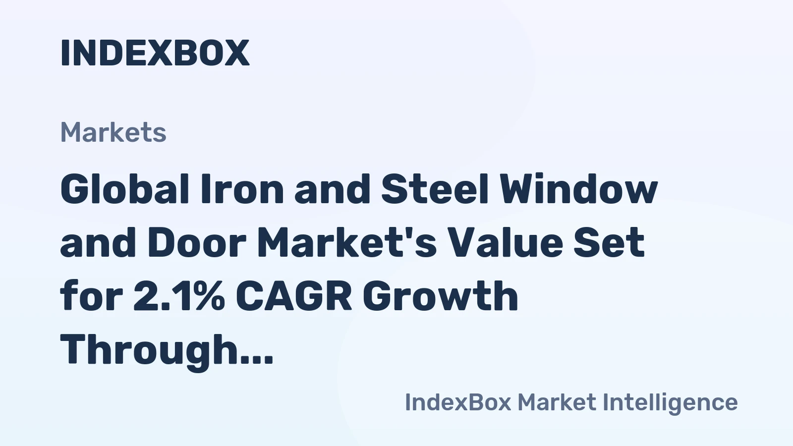 Global Iron and Steel Window and Door Market's Value Set for 2.1% CAGR Growth Through 2035