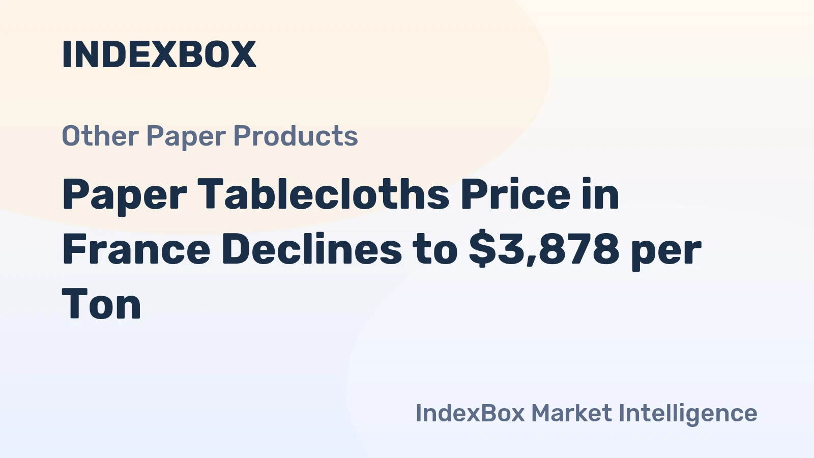 Paper Tablecloths Price in France Declines to $3,878 per Ton