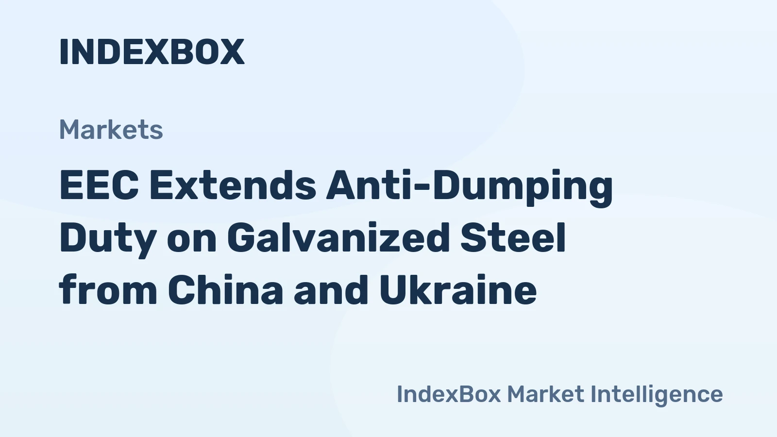 EEC Extends Anti-Dumping Duty on Galvanized Steel from China and Ukraine
