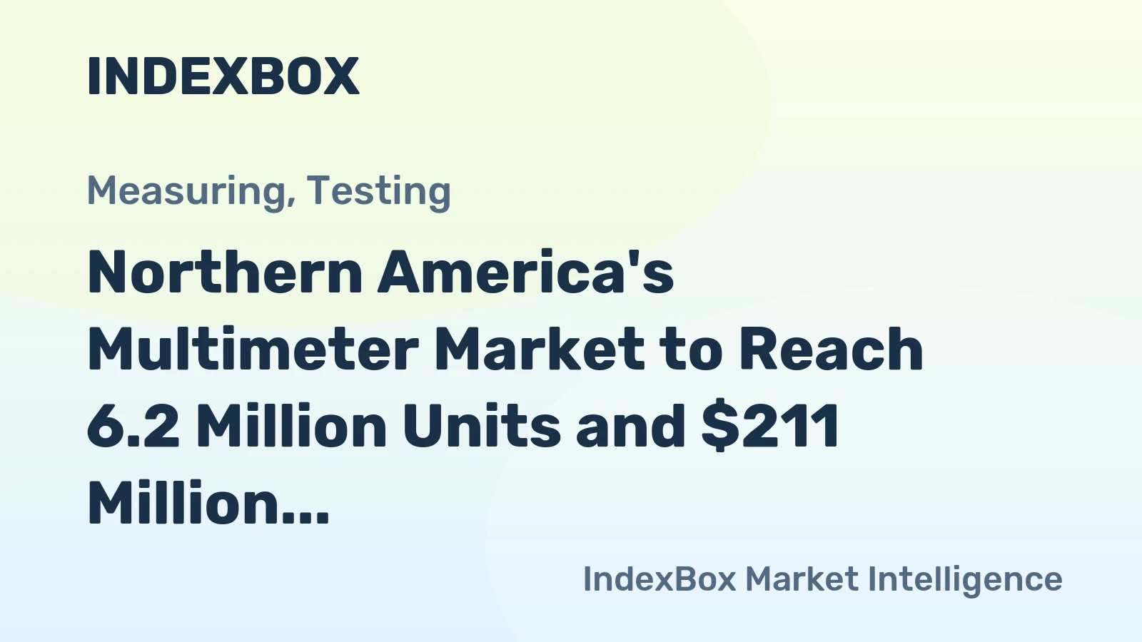 Northern America's Multimeter Market to Reach 6.2 Million Units and $211 Million