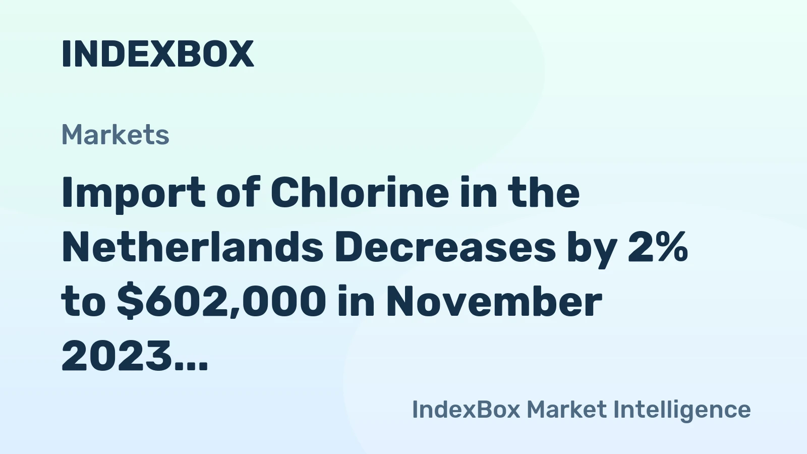Import of Chlorine in the Netherlands Decreases by 2% to $602,000 in November 2023