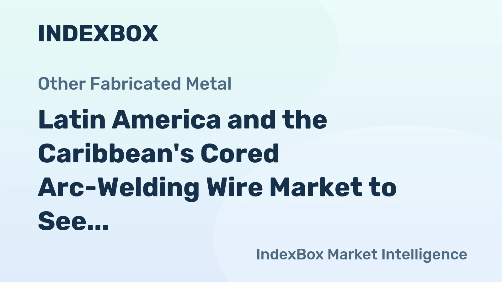 Latin America and the Caribbean's Cored Arc-Welding Wire Market to See Steady 1.3% CAGR Growth Through 2035