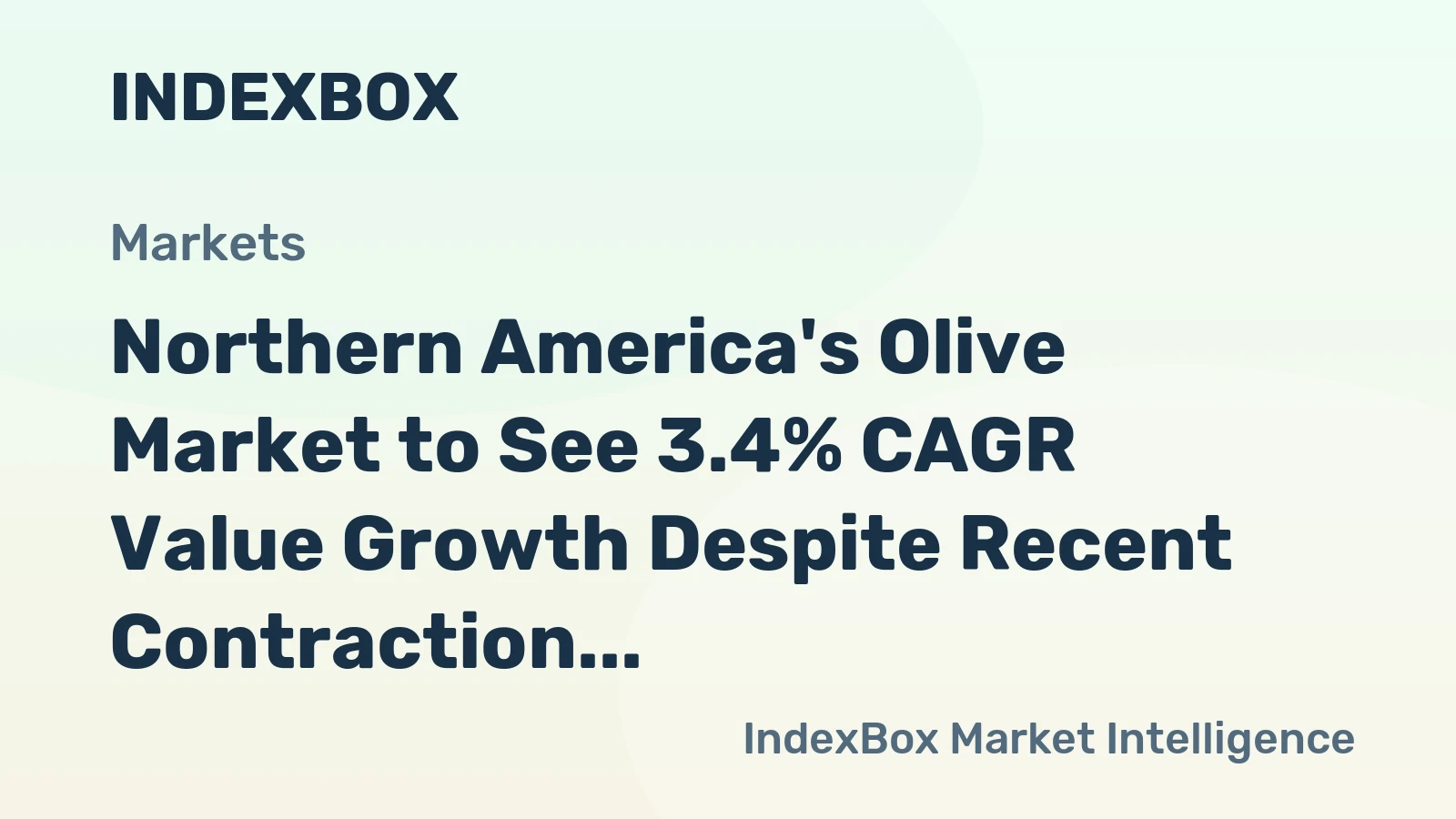 Northern America's Olive Market to See 3.4% CAGR Value Growth Despite Recent Contraction