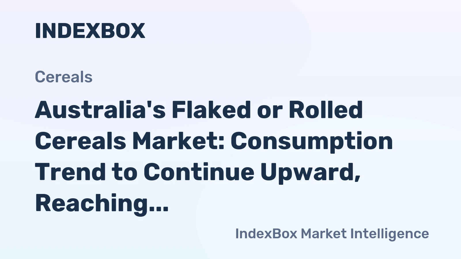 Australia's Flaked or Rolled Cereals Market: Consumption Trend to Continue Upward, Reaching 362K Tons by 2035 with Market Value of $237M