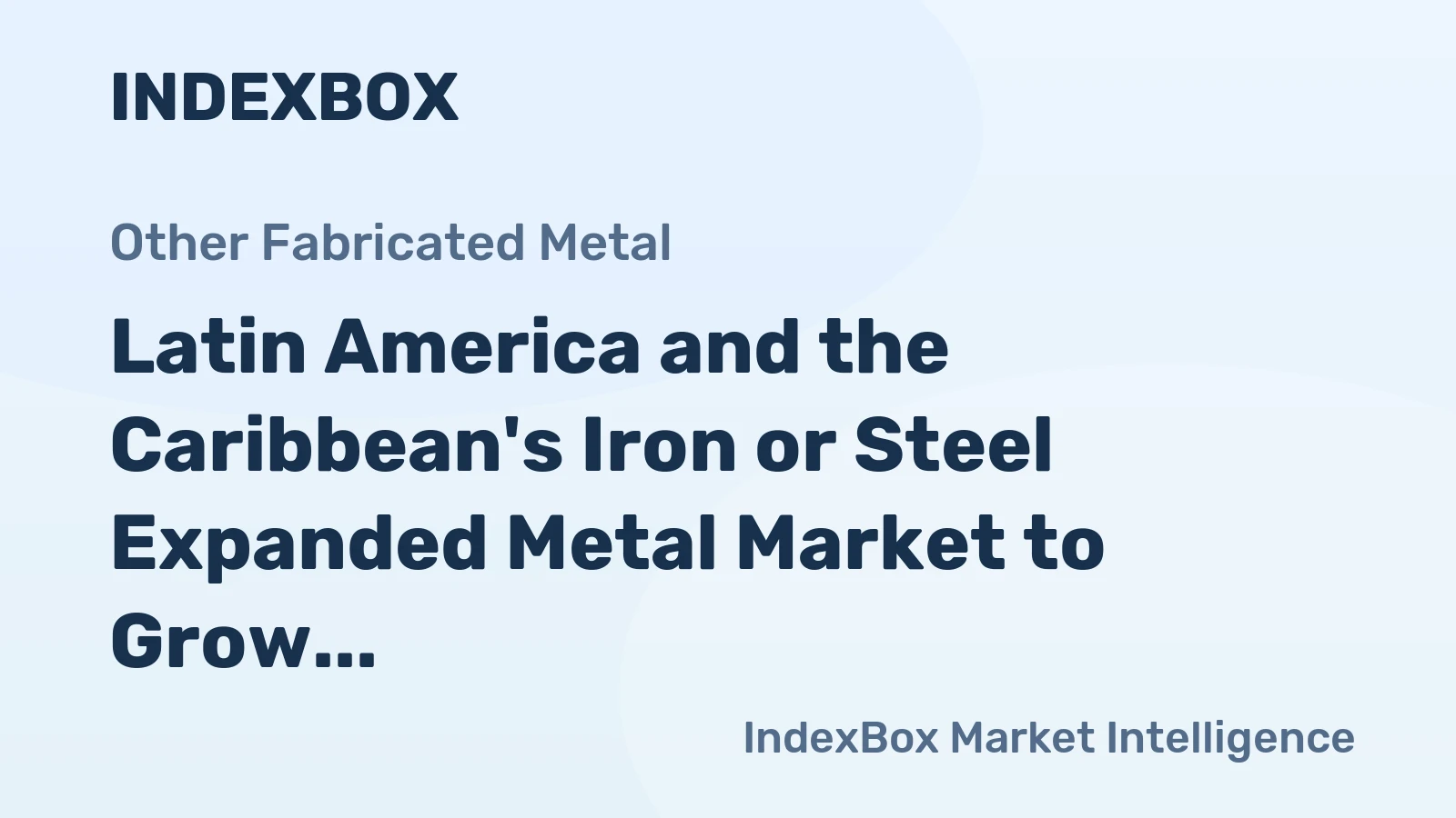 Latin America and the Caribbean's Iron or Steel Expanded Metal Market to Grow at a CAGR of +0.6% from 2024 to 2035