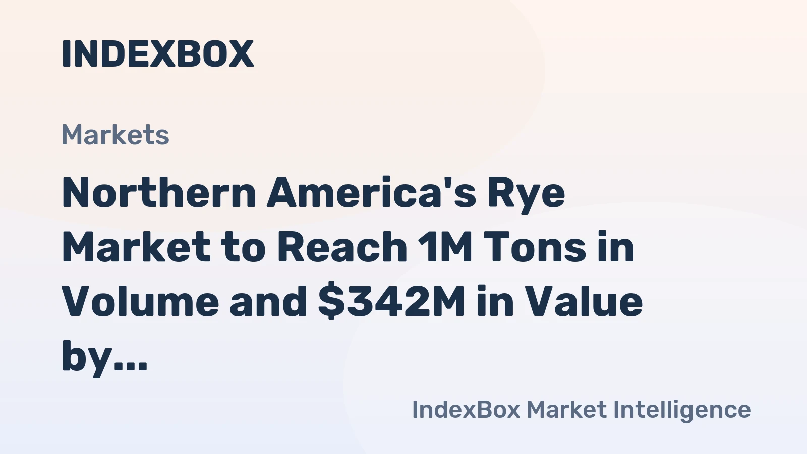 Northern America's Rye Market to Reach 1M Tons in Volume and $342M in Value by 2035