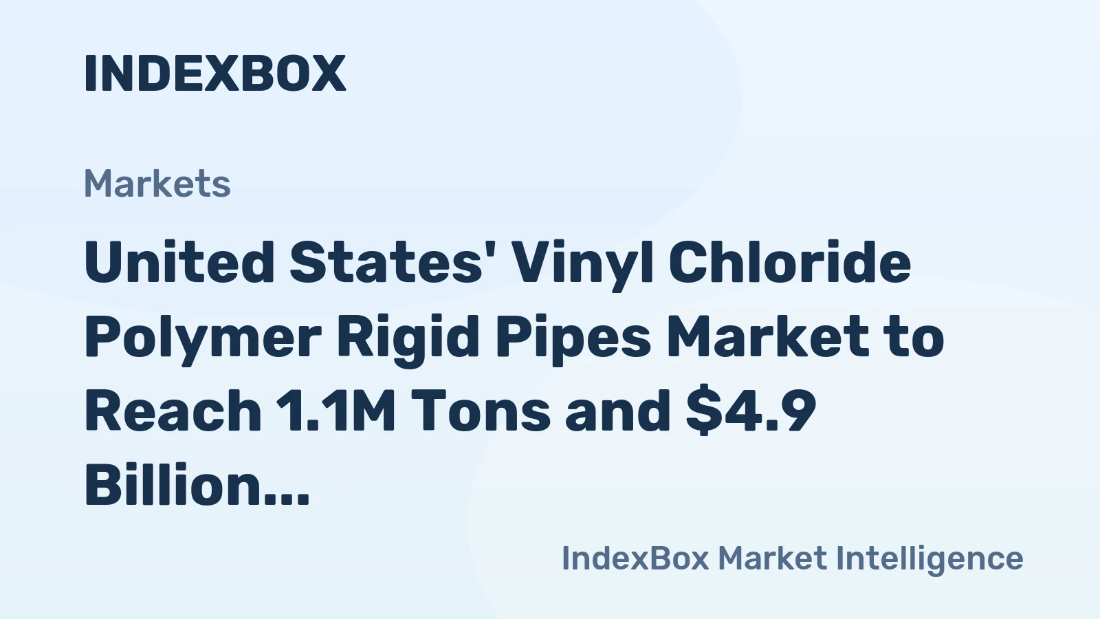 United States' Vinyl Chloride Polymer Rigid Pipes Market to Reach 1.1M Tons and $4.9 Billion with Stable Growth