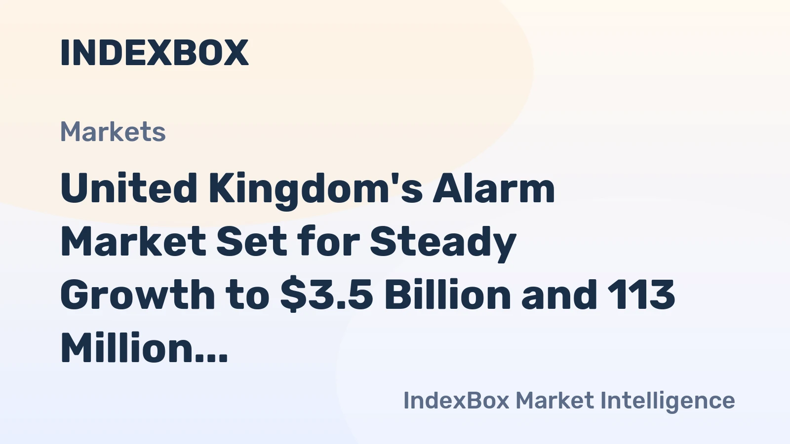 United Kingdom's Alarm Market Set for Steady Growth to $3.5 Billion and 113 Million Units
