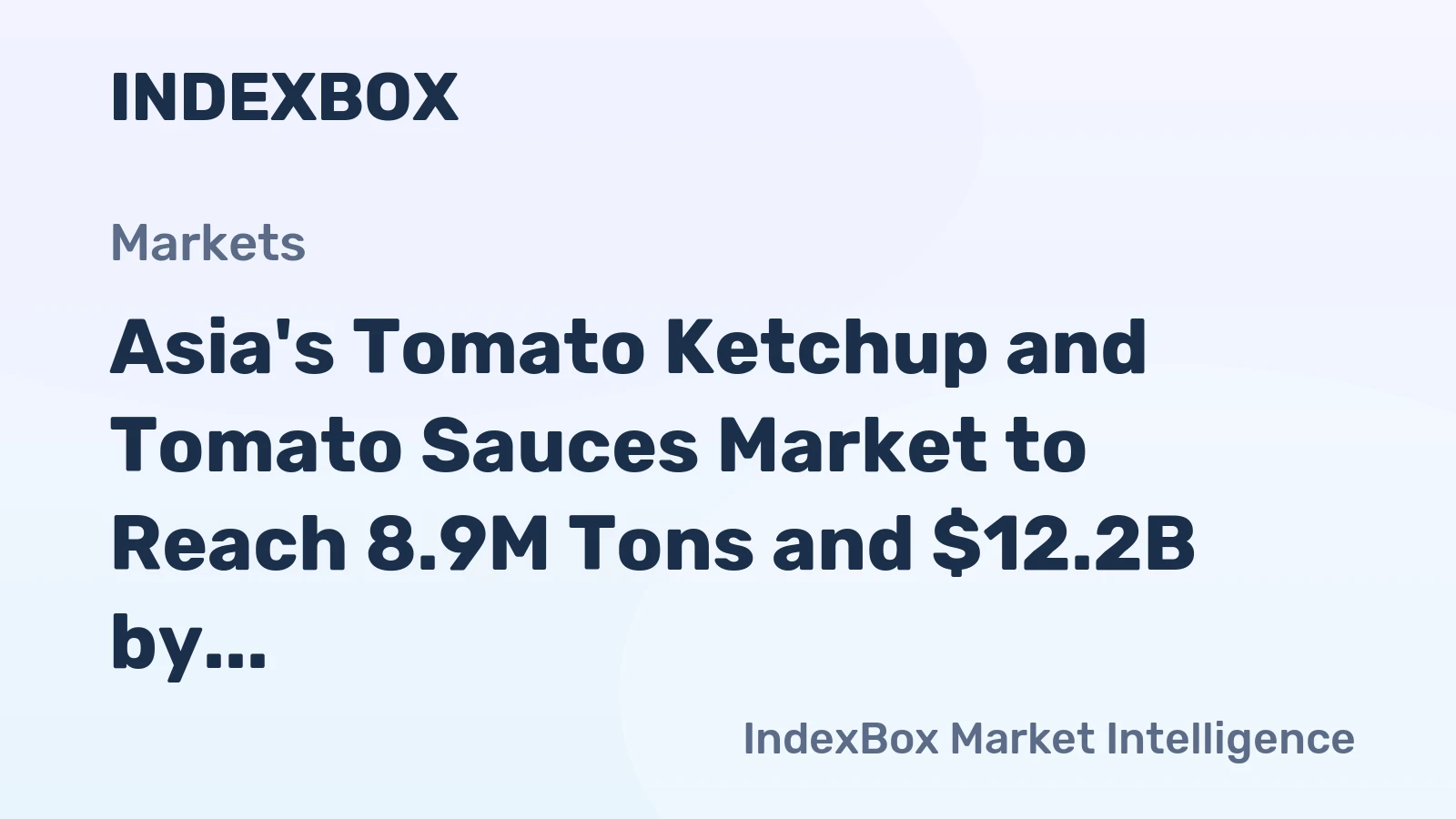 Asia's Tomato Ketchup and Tomato Sauces Market to Reach 8.9M Tons and $12.2B by 2035
