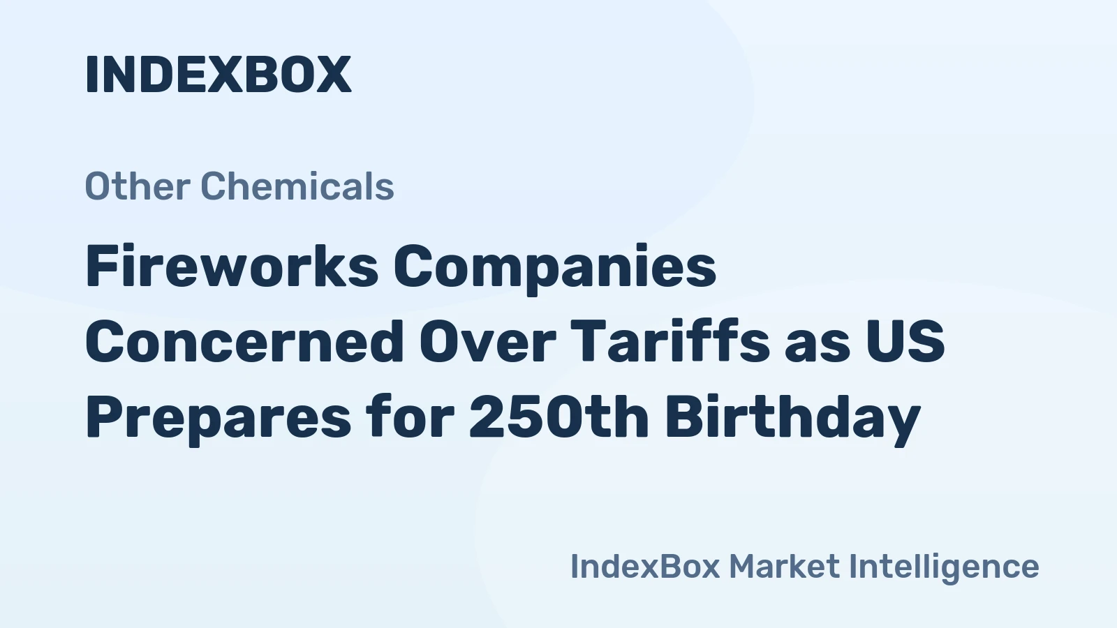 Fireworks Companies Concerned Over Tariffs as US Prepares for 250th Birthday