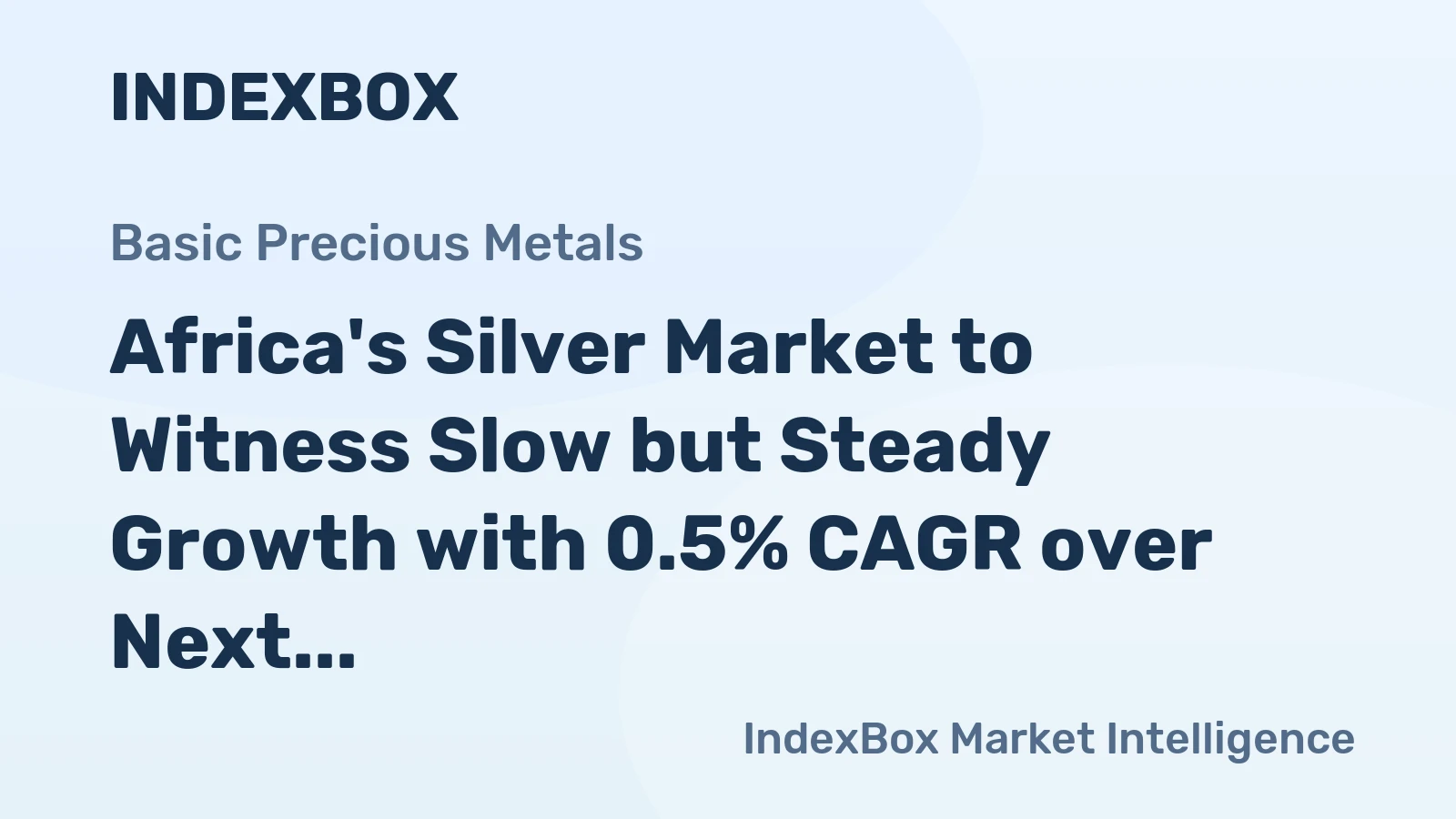 Africa's Silver Market to Witness Slow but Steady Growth with 0.5% CAGR over Next Decade