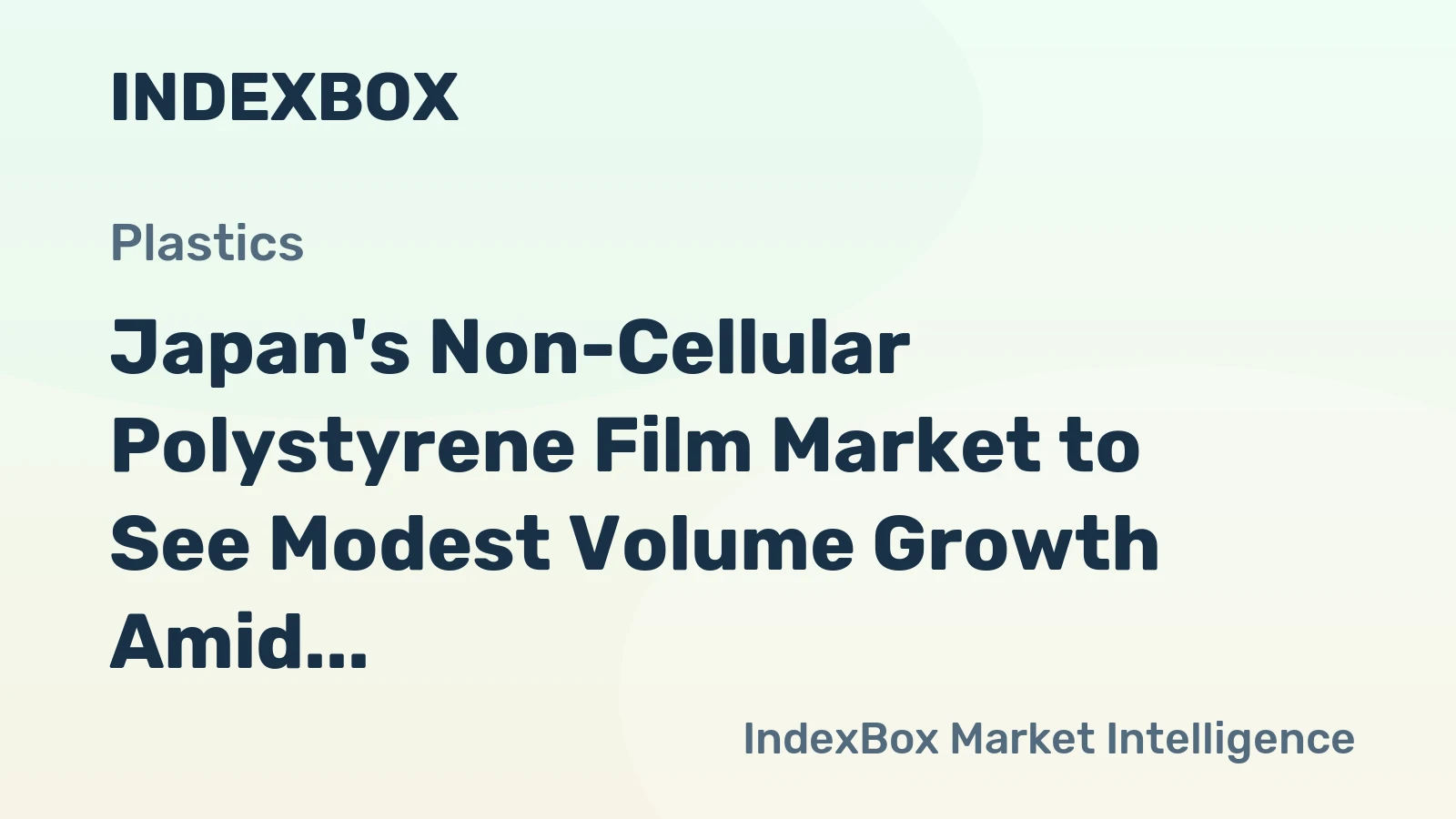 Japan's Non-Cellular Polystyrene Film Market to See Modest Volume Growth Amid Slight Value Decline