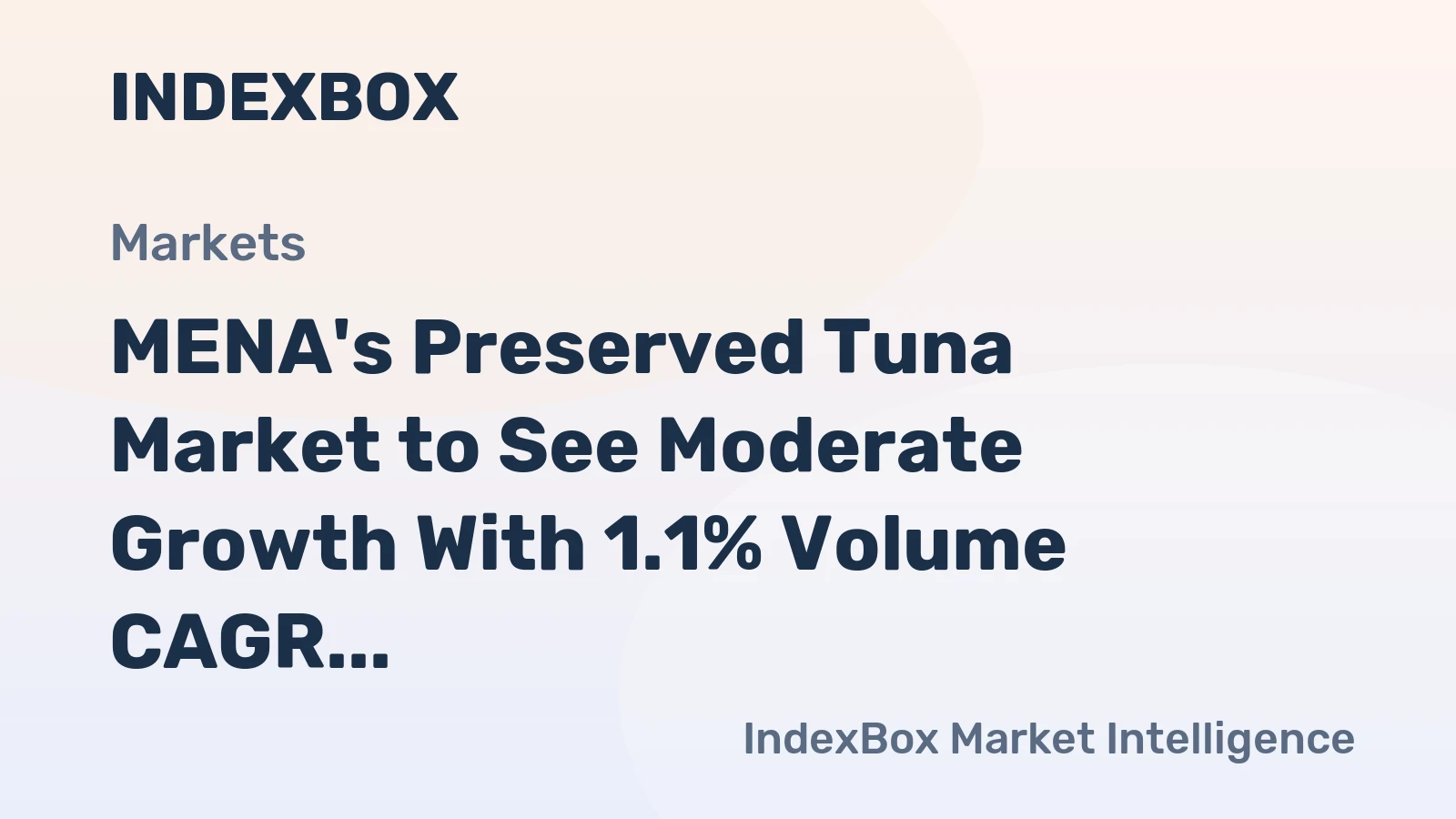 MENA's Preserved Tuna Market to See Moderate Growth With 1.1% Volume CAGR Through 2035