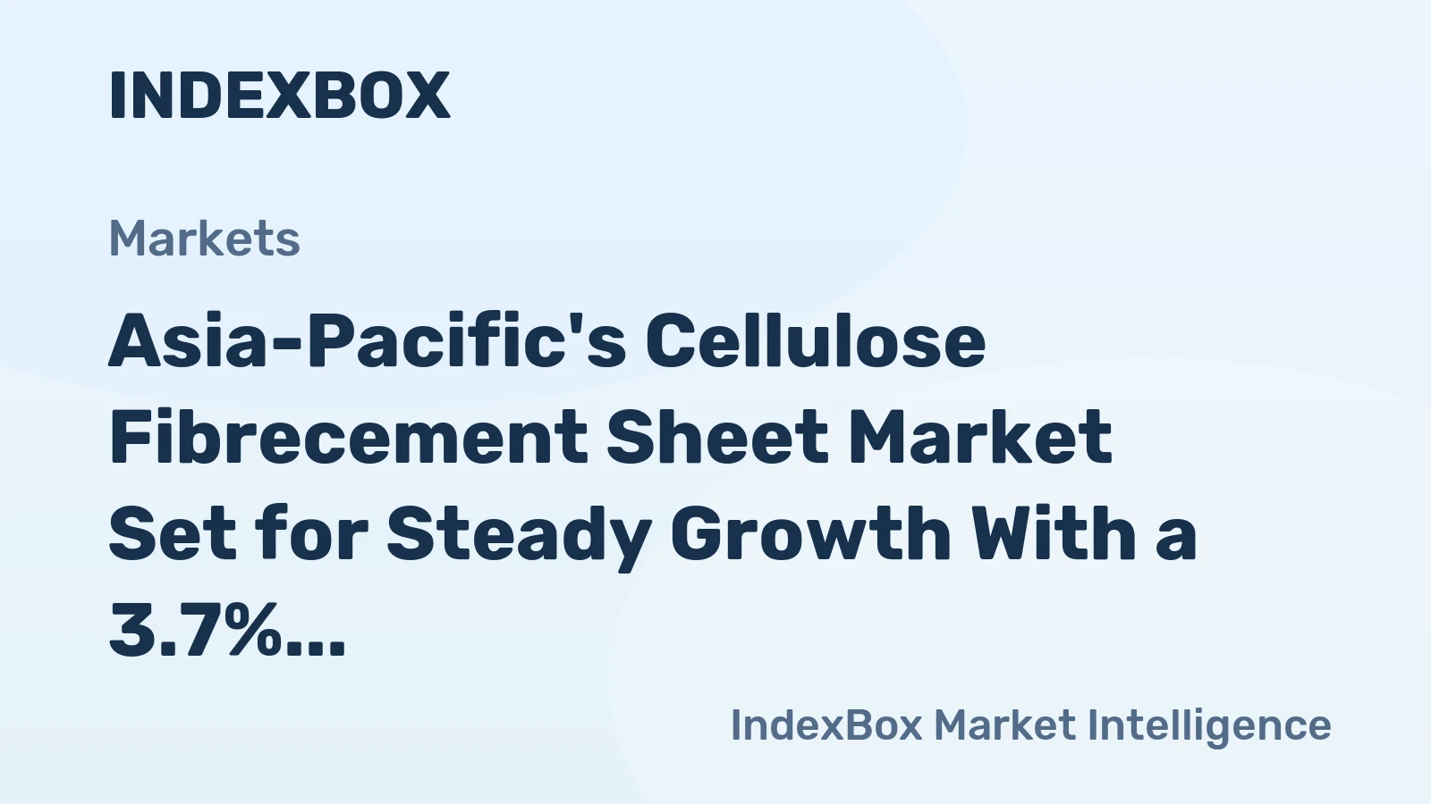 Asia-Pacific's Cellulose Fibrecement Sheet Market Set for Steady Growth With a 3.7% CAGR in Value