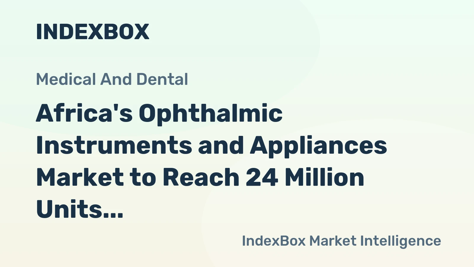 Africa's Ophthalmic Instruments and Appliances Market to Reach 24 Million Units and $6.2 Billion by 2035