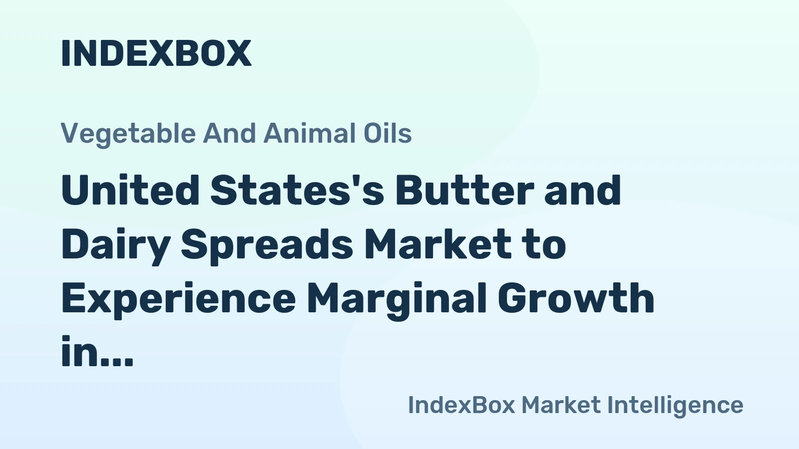 United States's Butter and Dairy Spreads Market to Experience Marginal Growth in the Next Decade