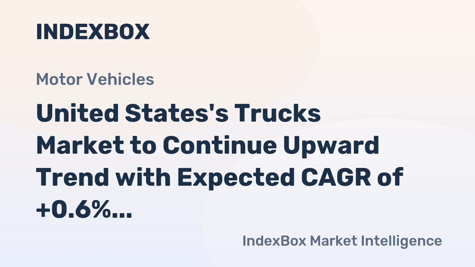 United States's Trucks Market to Continue Upward Trend with Expected CAGR of +0.6% by 2035
