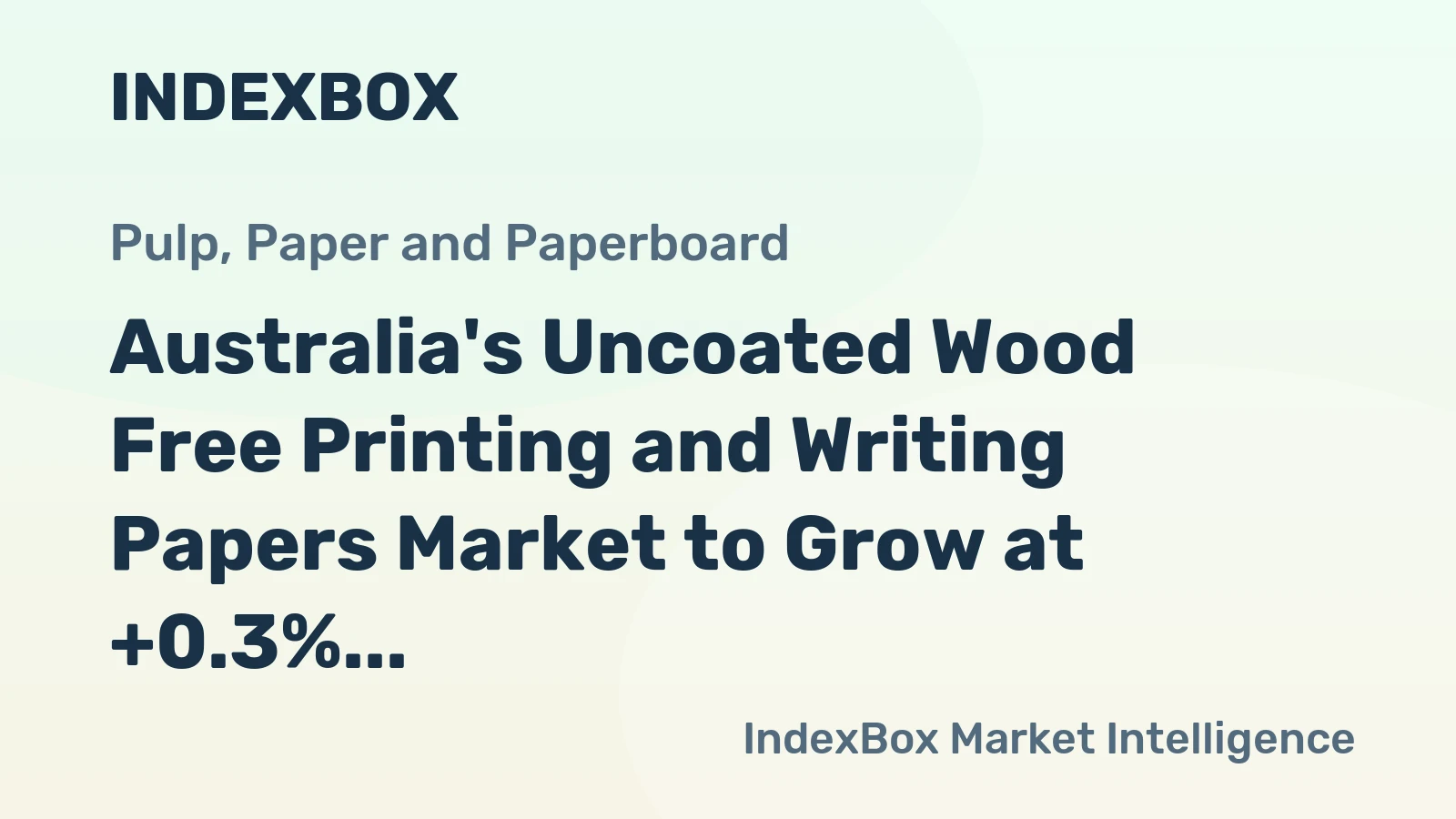 Australia's Uncoated Wood Free Printing and Writing Papers Market to Grow at +0.3% CAGR until 2035