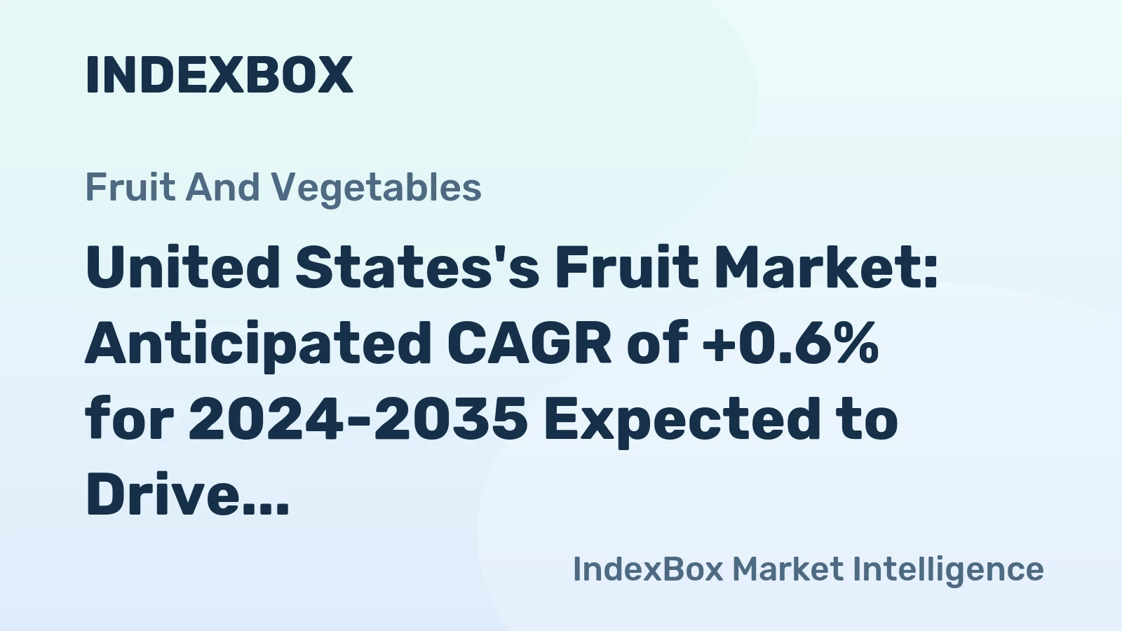United States's Fruit Market: Anticipated CAGR of +0.6% for 2024-2035 Expected to Drive Consumption Trend