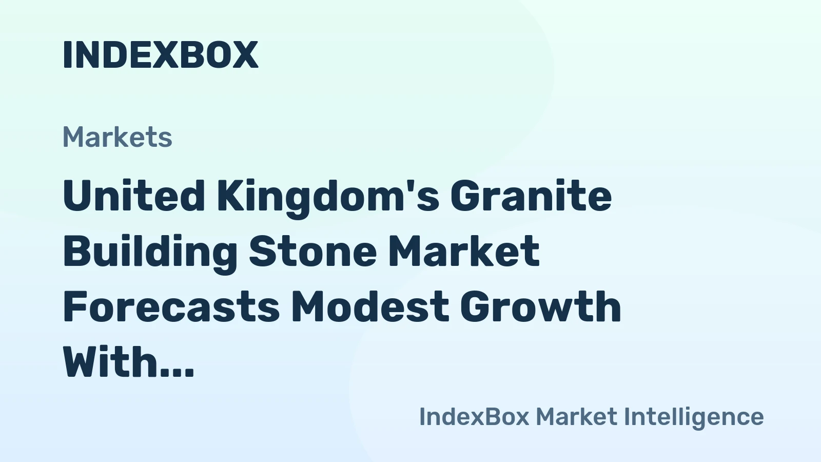 United Kingdom's Granite Building Stone Market Forecasts Modest Growth With a +0.7% CAGR in Value