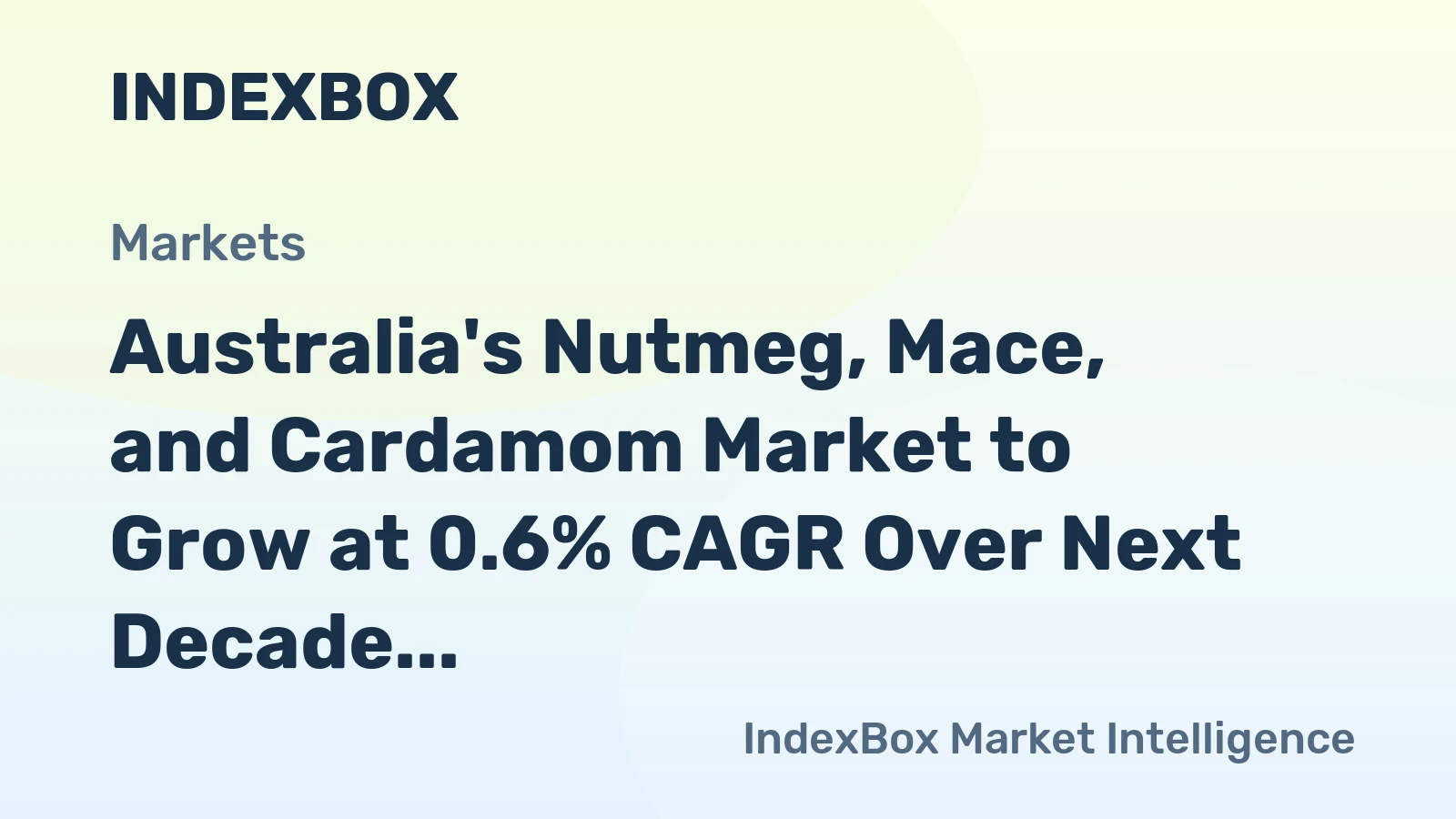 Australia's Nutmeg, Mace, and Cardamom Market to Grow at 0.6% CAGR Over Next Decade