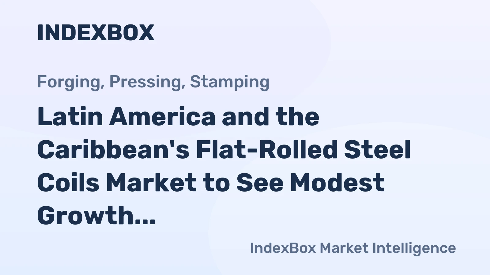 Latin America and the Caribbean's Flat-Rolled Steel Coils Market to See Modest Growth With a 0.8% CAGR Through 2035