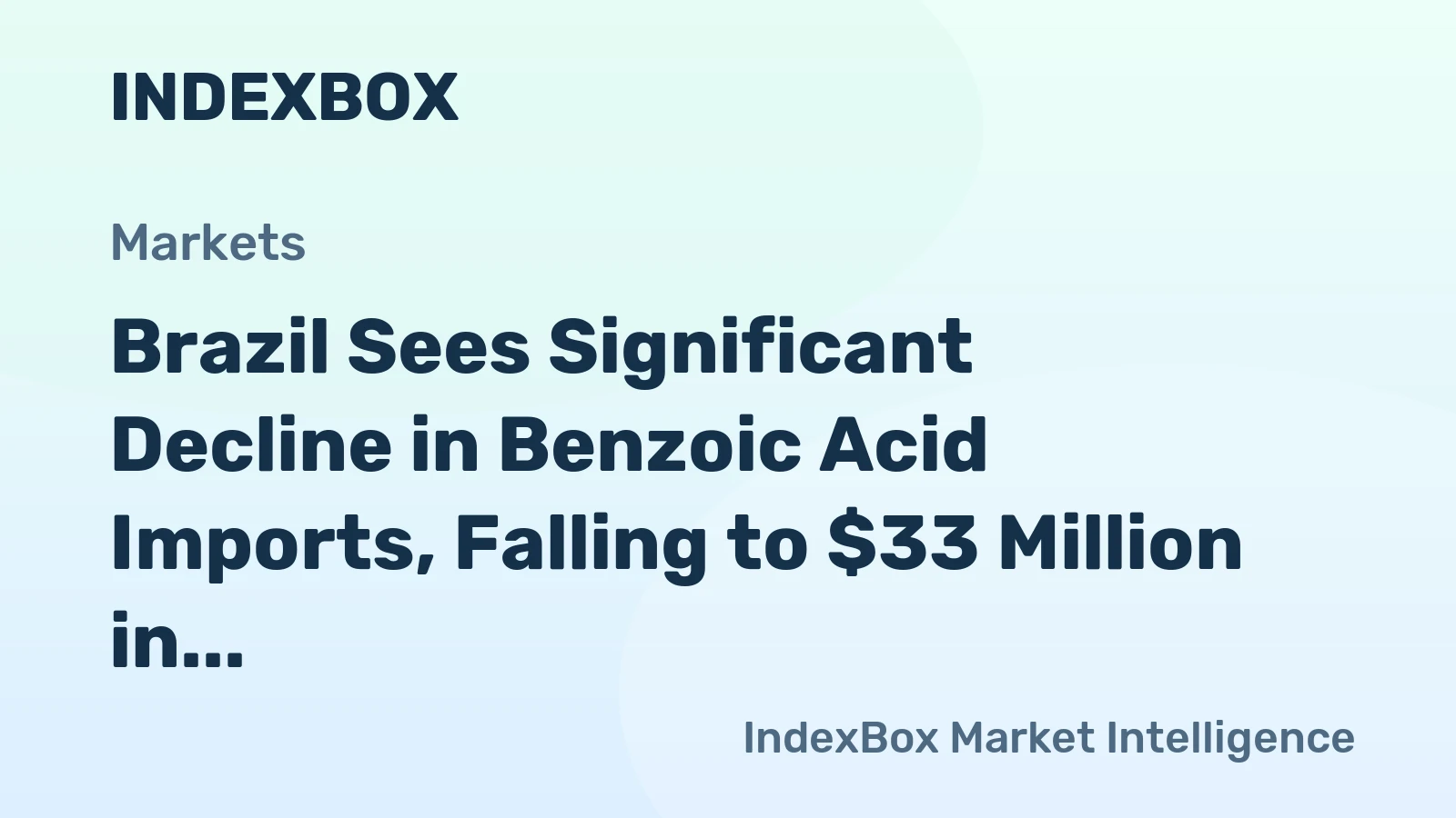 Brazil Sees Significant Decline in Benzoic Acid Imports, Falling to $33 Million in 2023