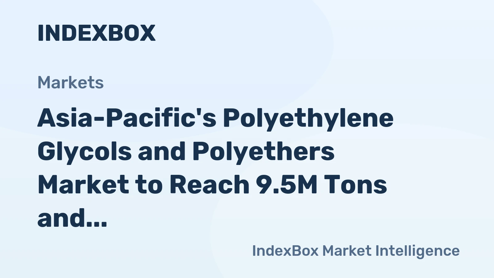Asia-Pacific's Polyethylene Glycols and Polyethers Market to Reach 9.5M Tons and $32.9B by 2035