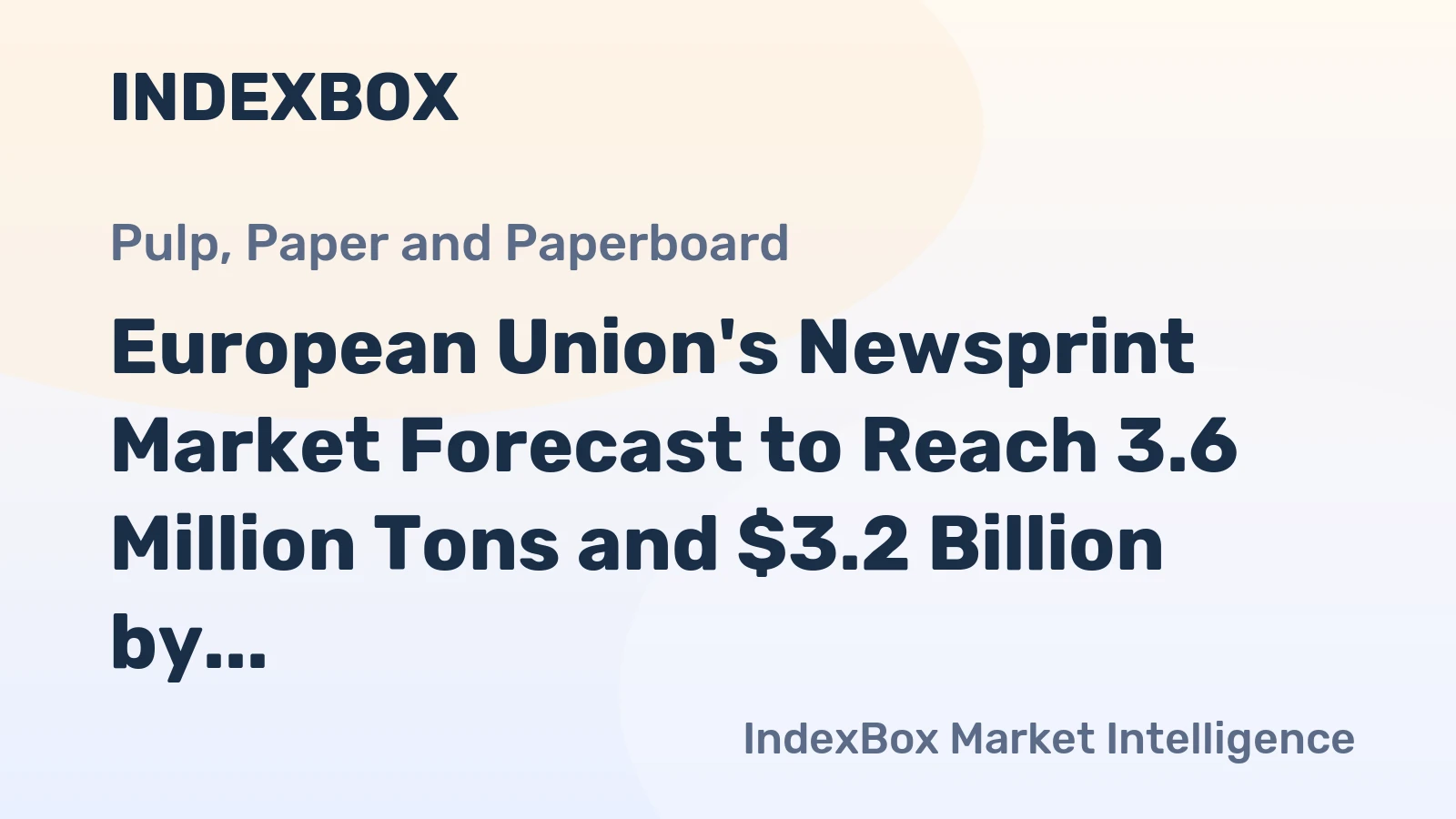 European Union's Newsprint Market Forecast to Reach 3.6 Million Tons and $3.2 Billion by 2035