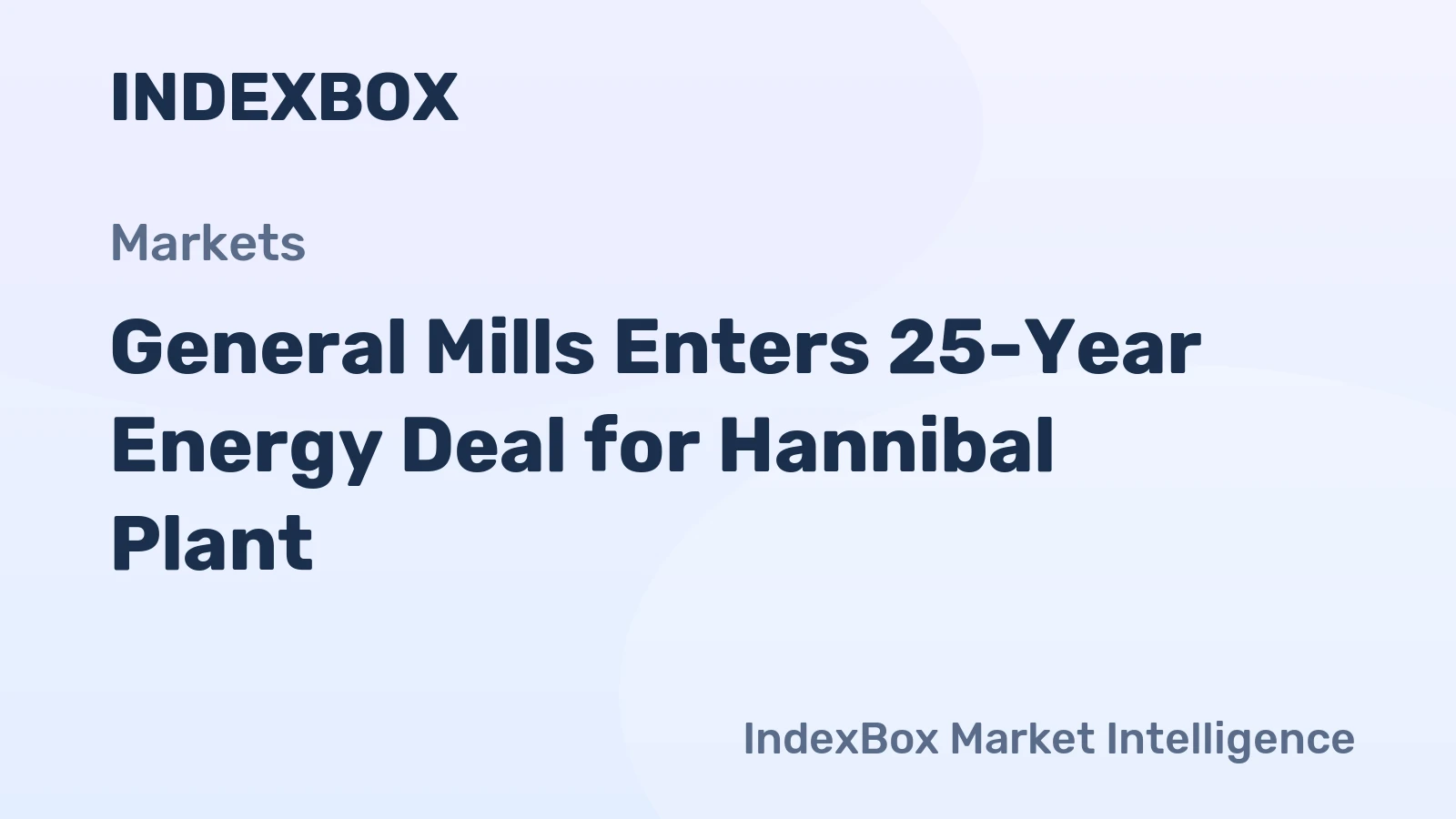 General Mills Enters 25-Year Energy Deal for Hannibal Plant