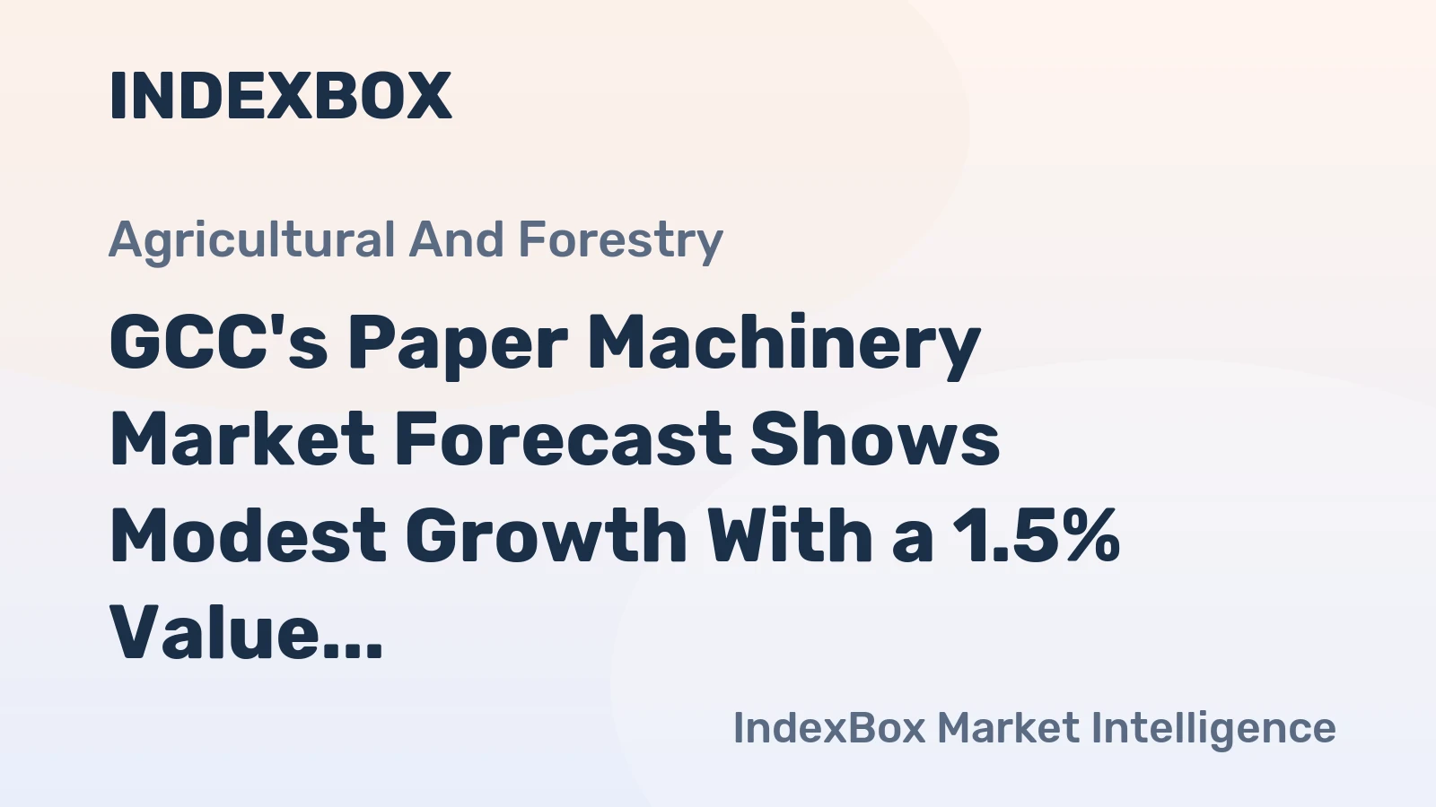 GCC's Paper Machinery Market Forecast Shows Modest Growth With a 1.5% Value CAGR Through 2035