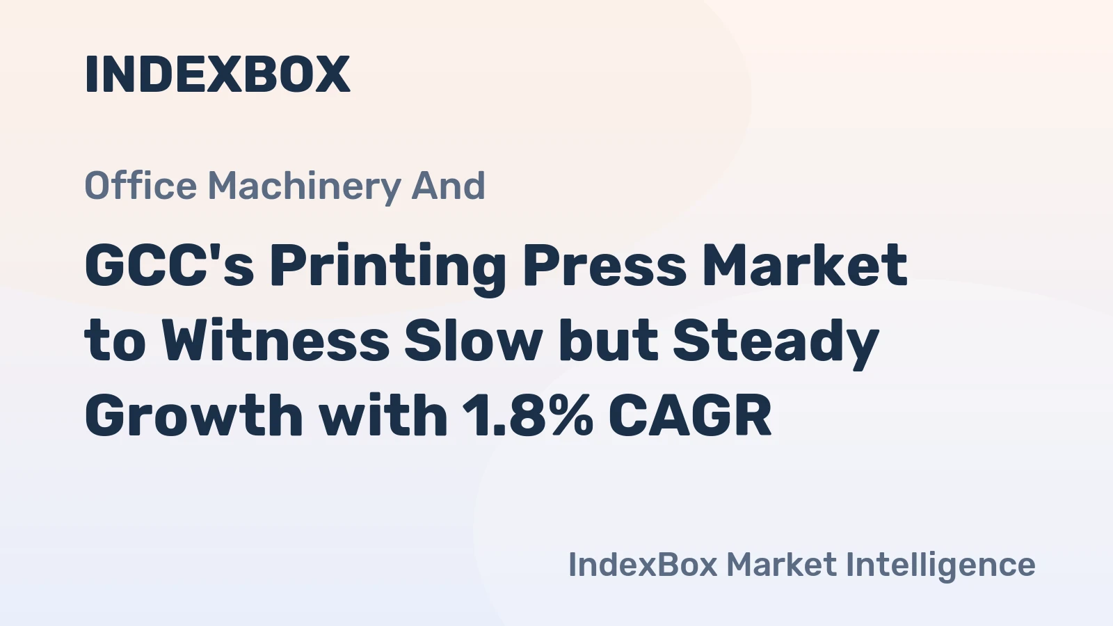 GCC's Printing Press Market to Witness Slow but Steady Growth with 1.8% CAGR