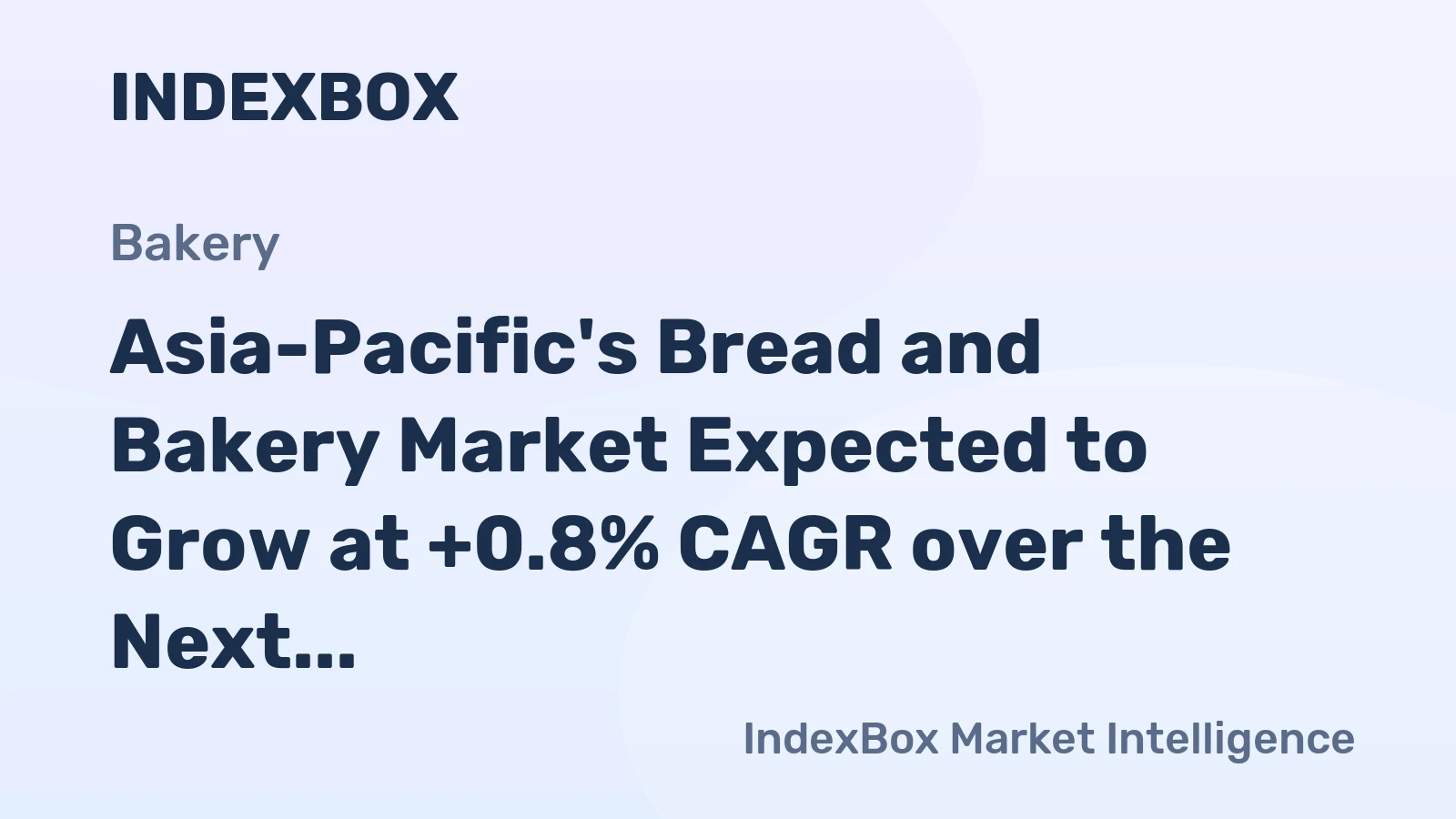 Asia-Pacific's Bread and Bakery Market Expected to Grow at +0.8% CAGR over the Next Decade