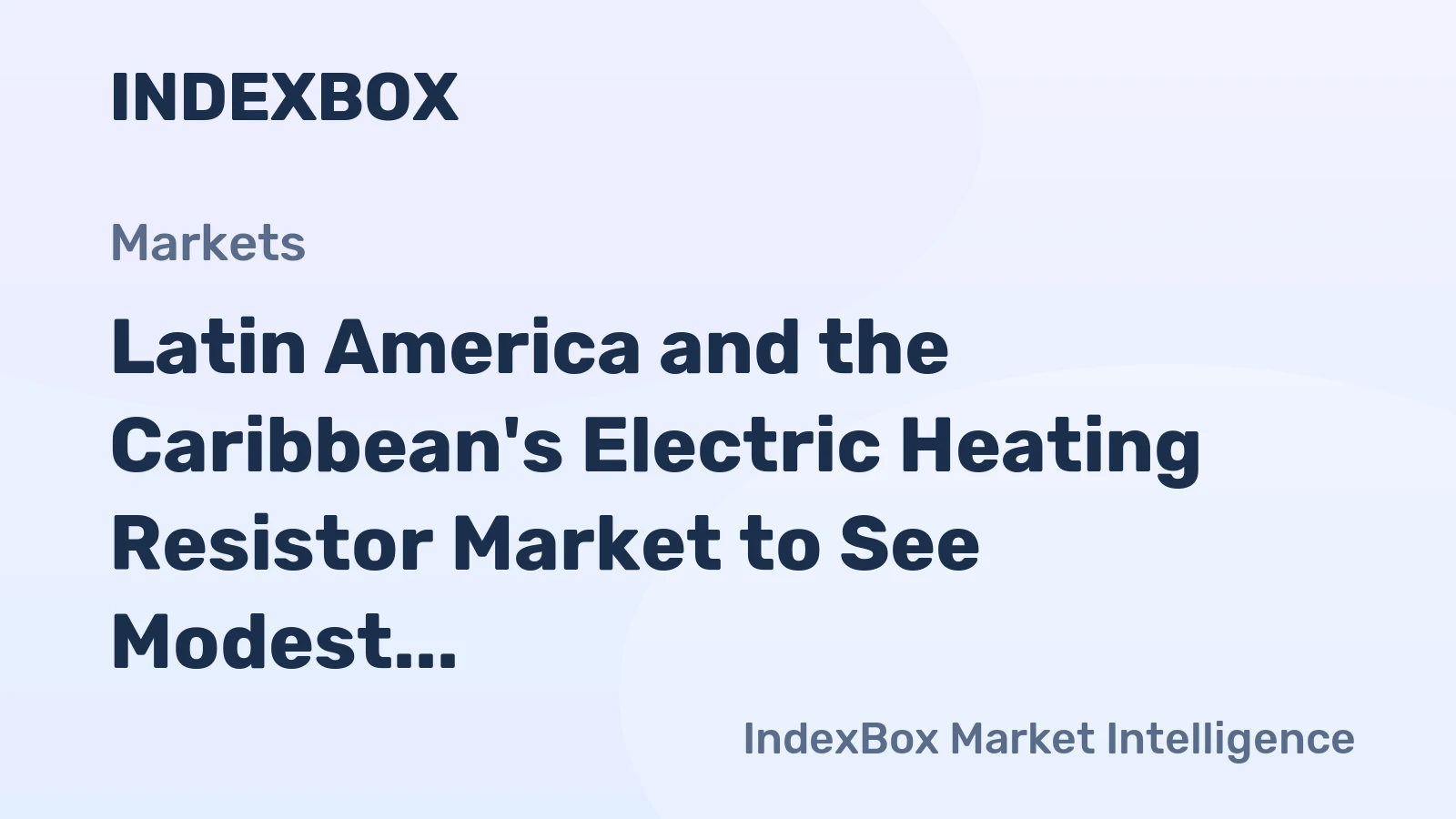 Latin America and the Caribbean's Electric Heating Resistor Market to See Modest Volume Growth Amid Slight Value Decline