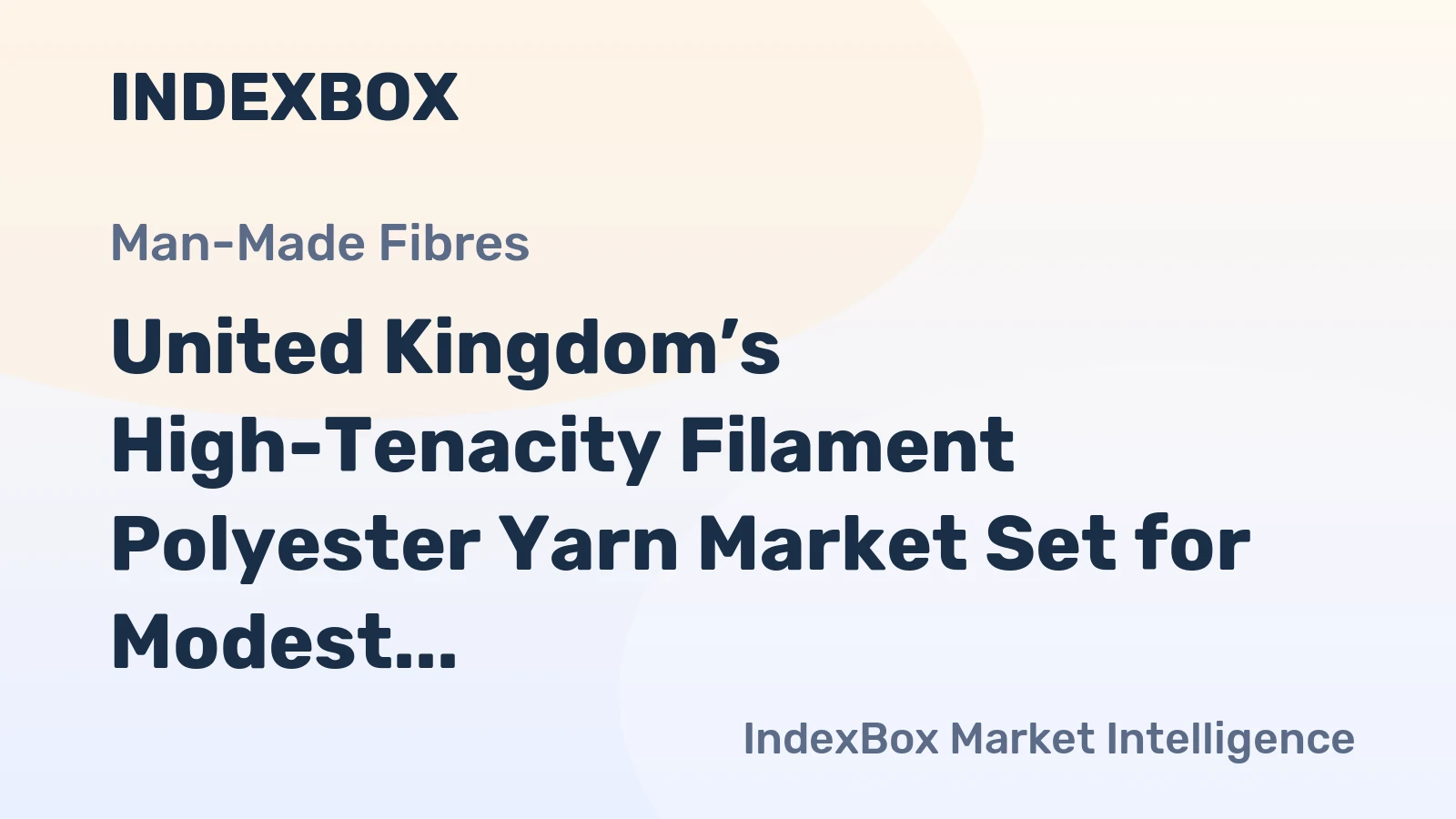 United Kingdom’s High-Tenacity Filament Polyester Yarn Market Set for Modest Growth to 12K Tons and $29M