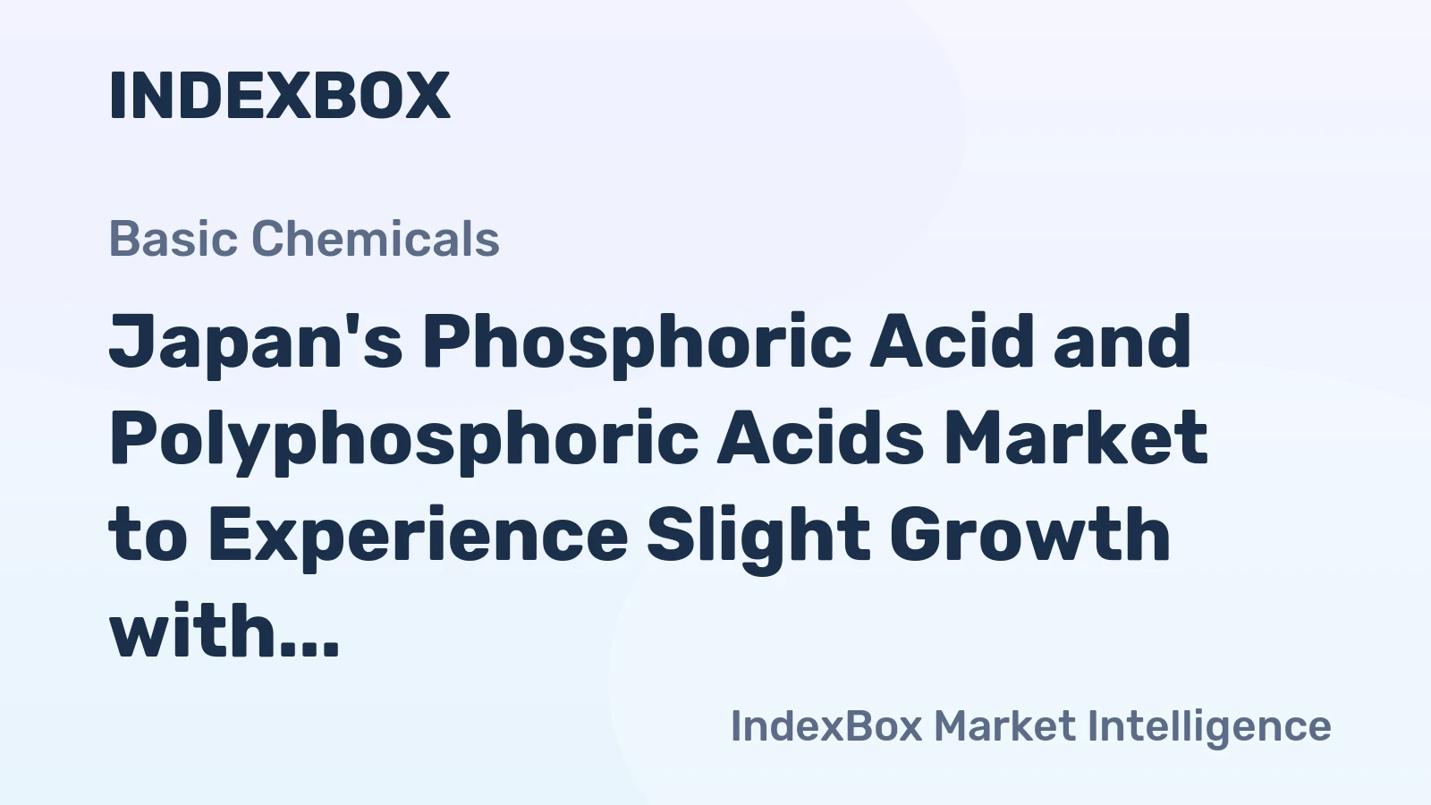 Japan's Phosphoric Acid and Polyphosphoric Acids Market to Experience Slight Growth with +0.1% CAGR