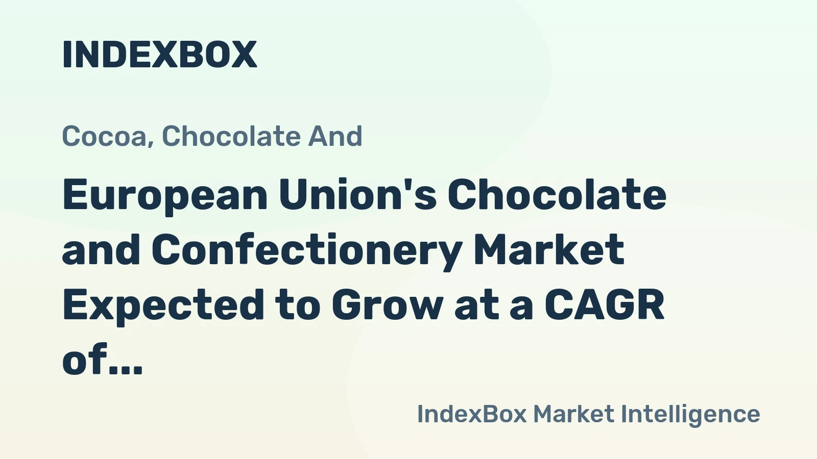 European Union's Chocolate and Confectionery Market Expected to Grow at a CAGR of +0.7% Over Next Decade