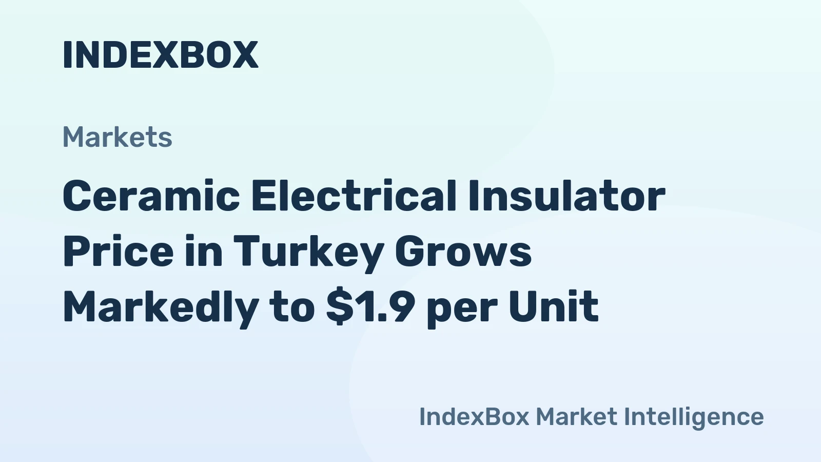 Ceramic Electrical Insulator Price in Turkey Grows Markedly to $1.9 per Unit