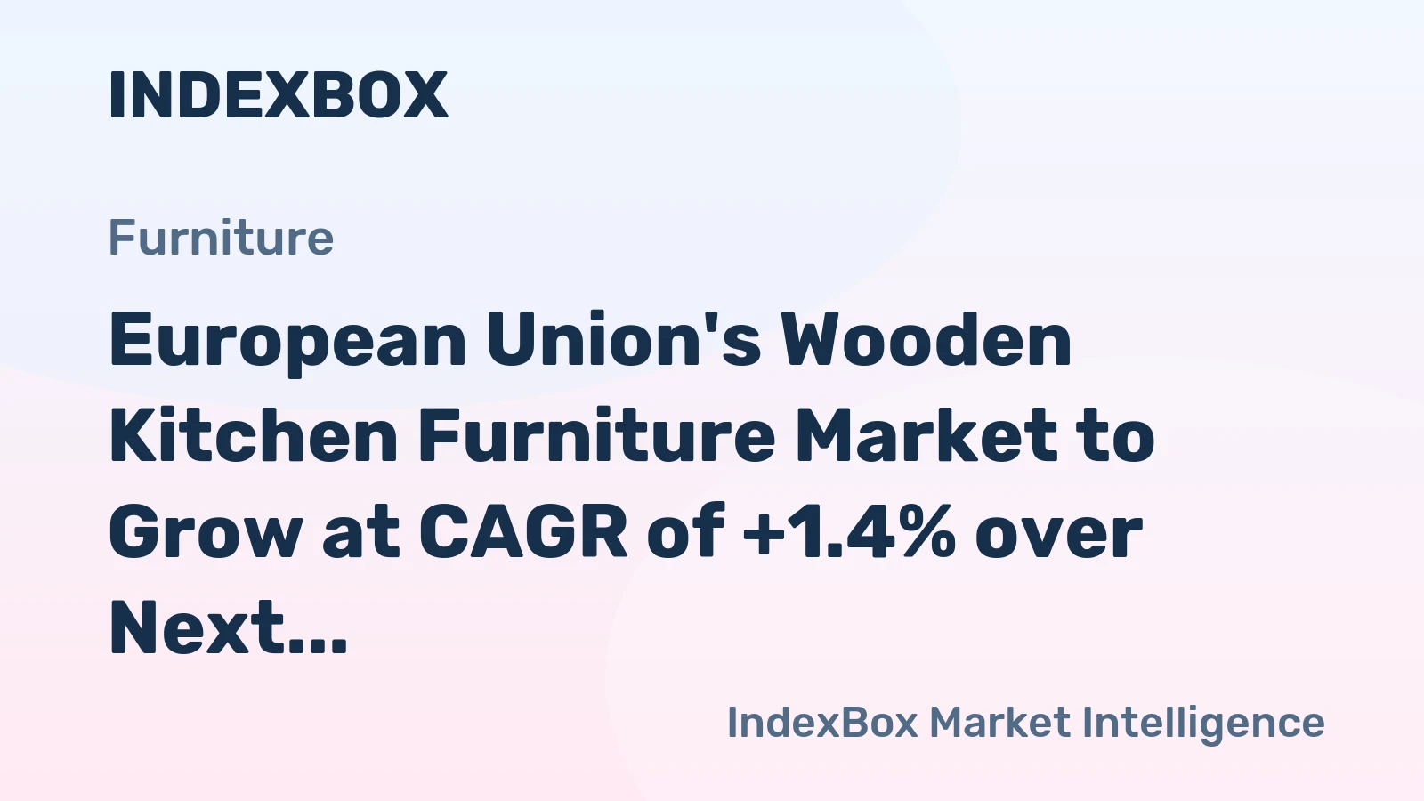 European Union's Wooden Kitchen Furniture Market to Grow at CAGR of +1.4% over Next Decade