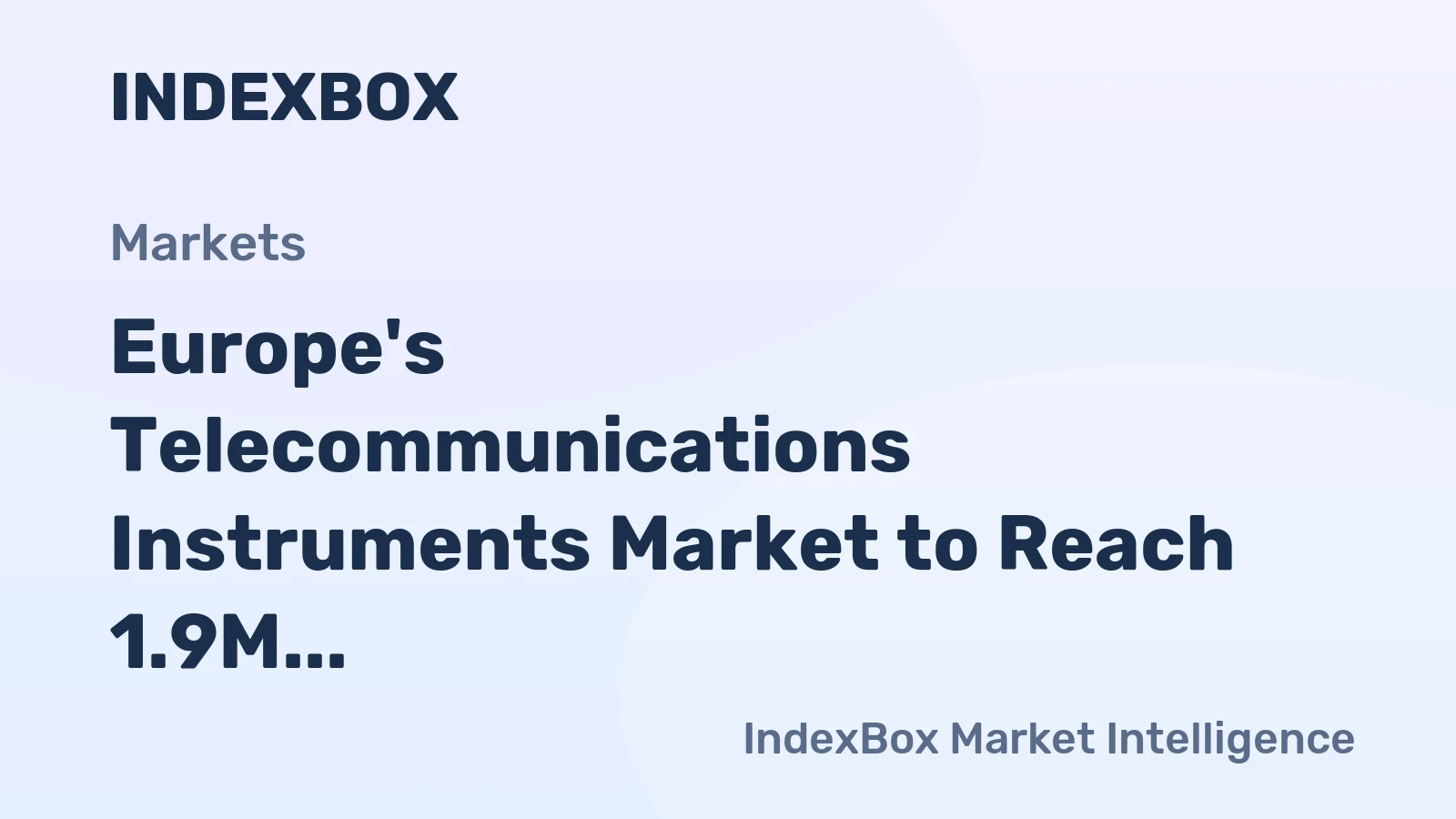 Europe's Telecommunications Instruments Market to Reach 1.9M Units and $8.1B by 2035
