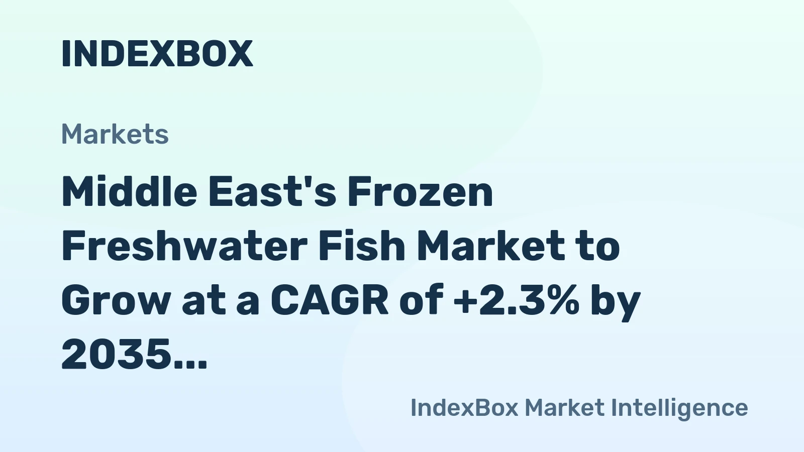 Middle East's Frozen Freshwater Fish Market to Grow at a CAGR of +2.3% by 2035